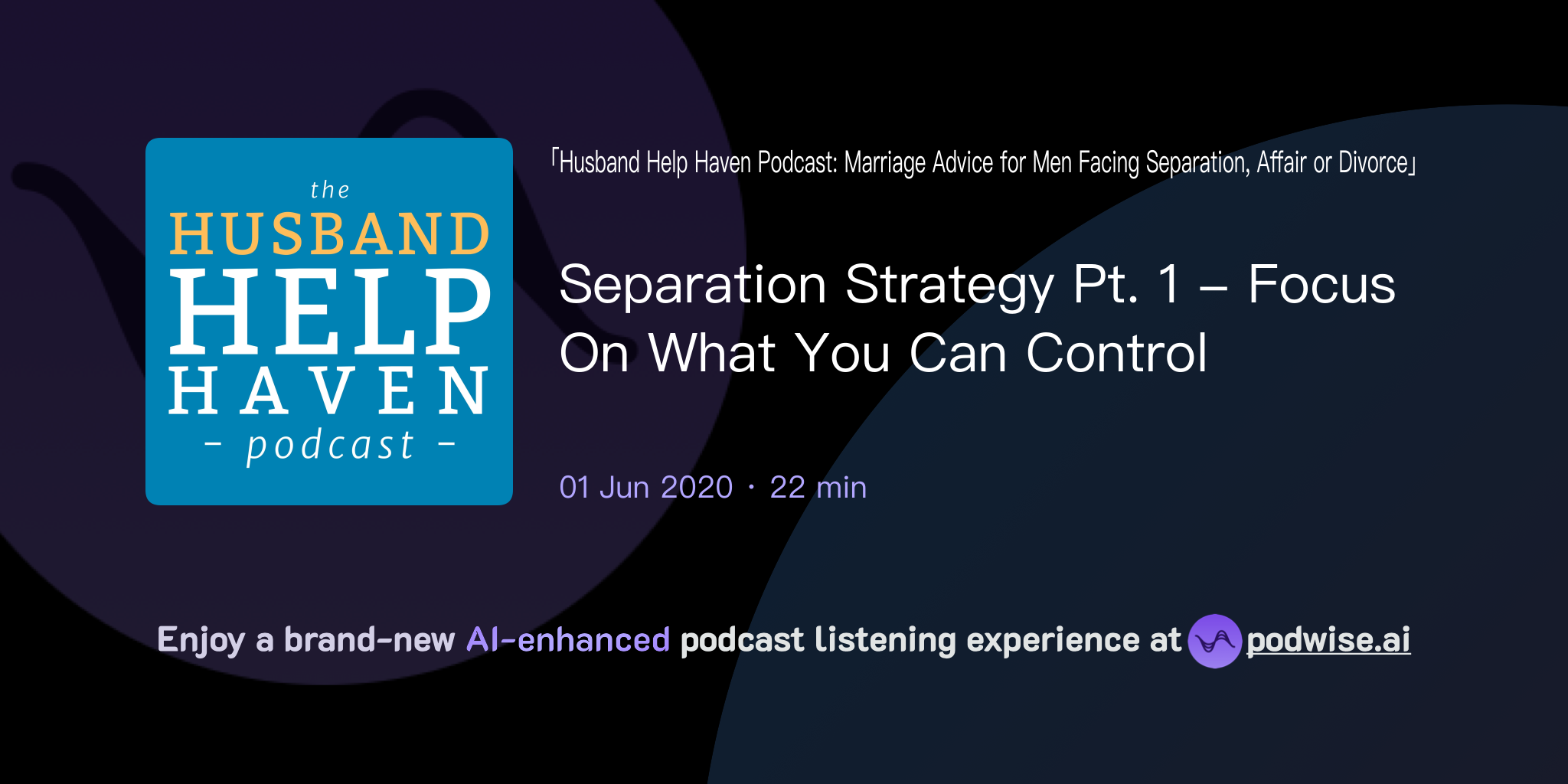 Separation Strategy Pt. 1 - Focus On What You Can Control | Husband Help Haven Podcast: Marriage ...