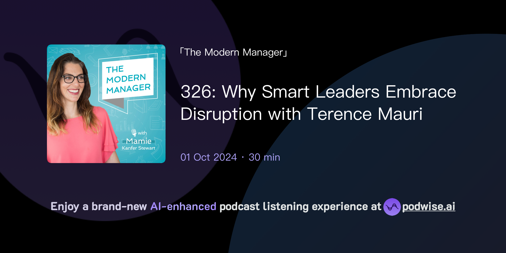 326: Why Smart Leaders Embrace Disruption with Terence Mauri | The Modern Manager | Podwise