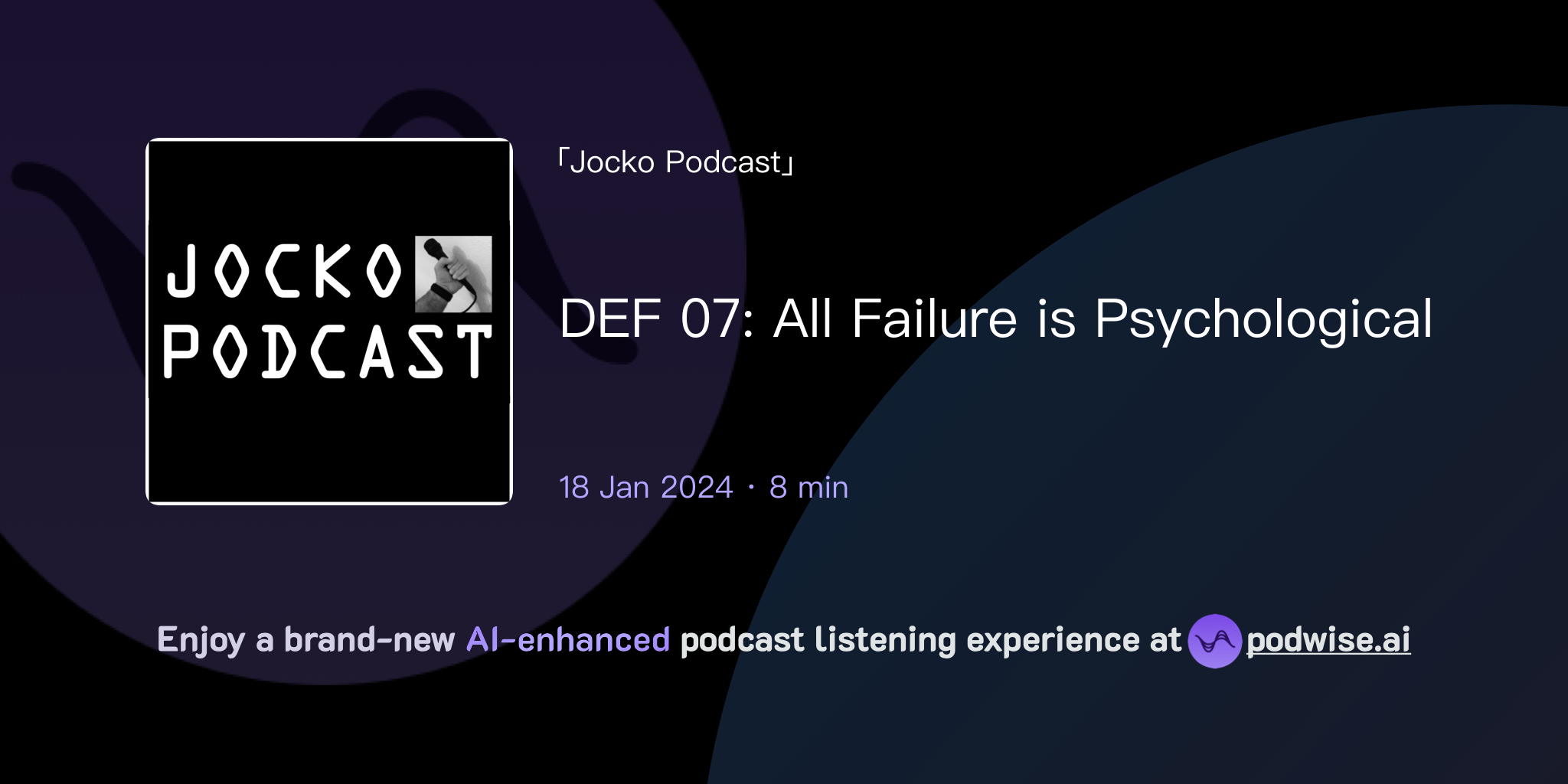 DEF 07: All Failure is Psychological | Jocko Podcast | Podwise