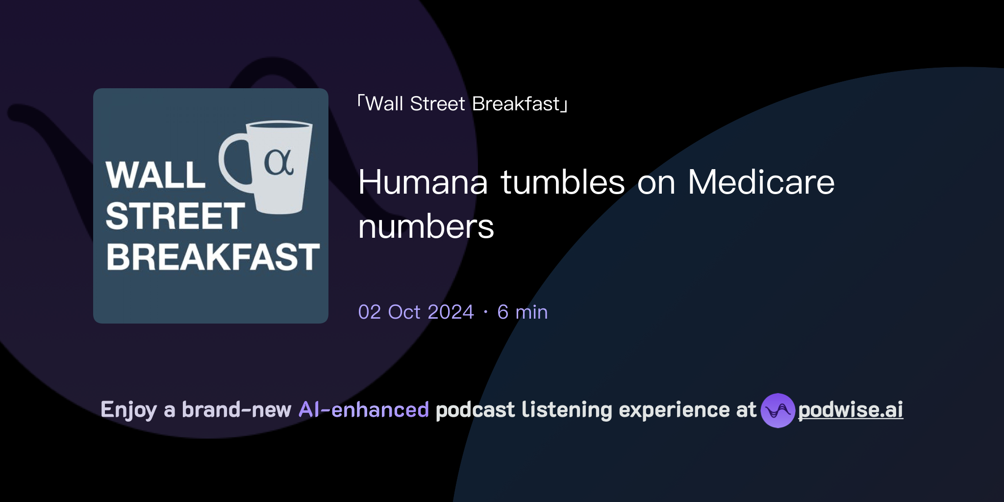 Humana tumbles on Medicare numbers | Wall Street Breakfast | Podwise