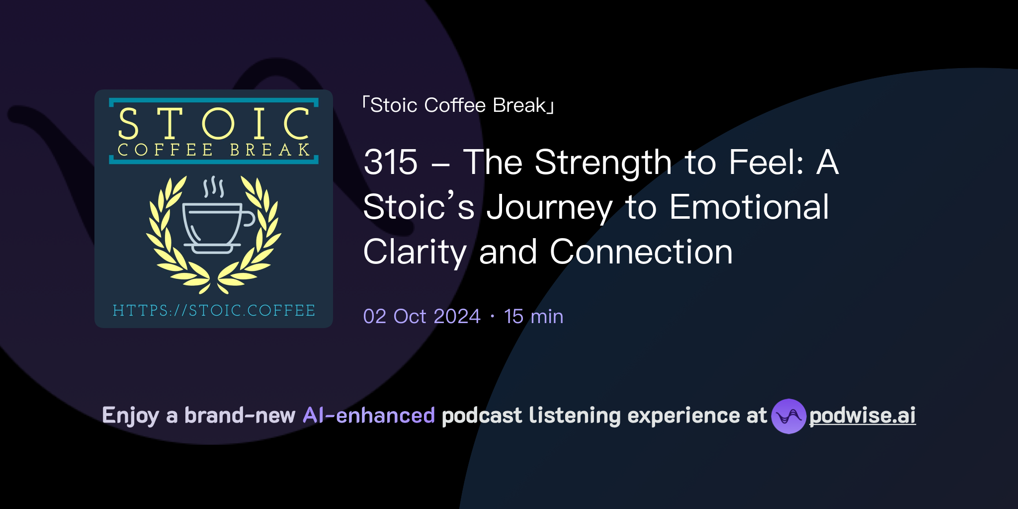315 - The Strength to Feel: A Stoic’s Journey to Emotional Clarity and ...