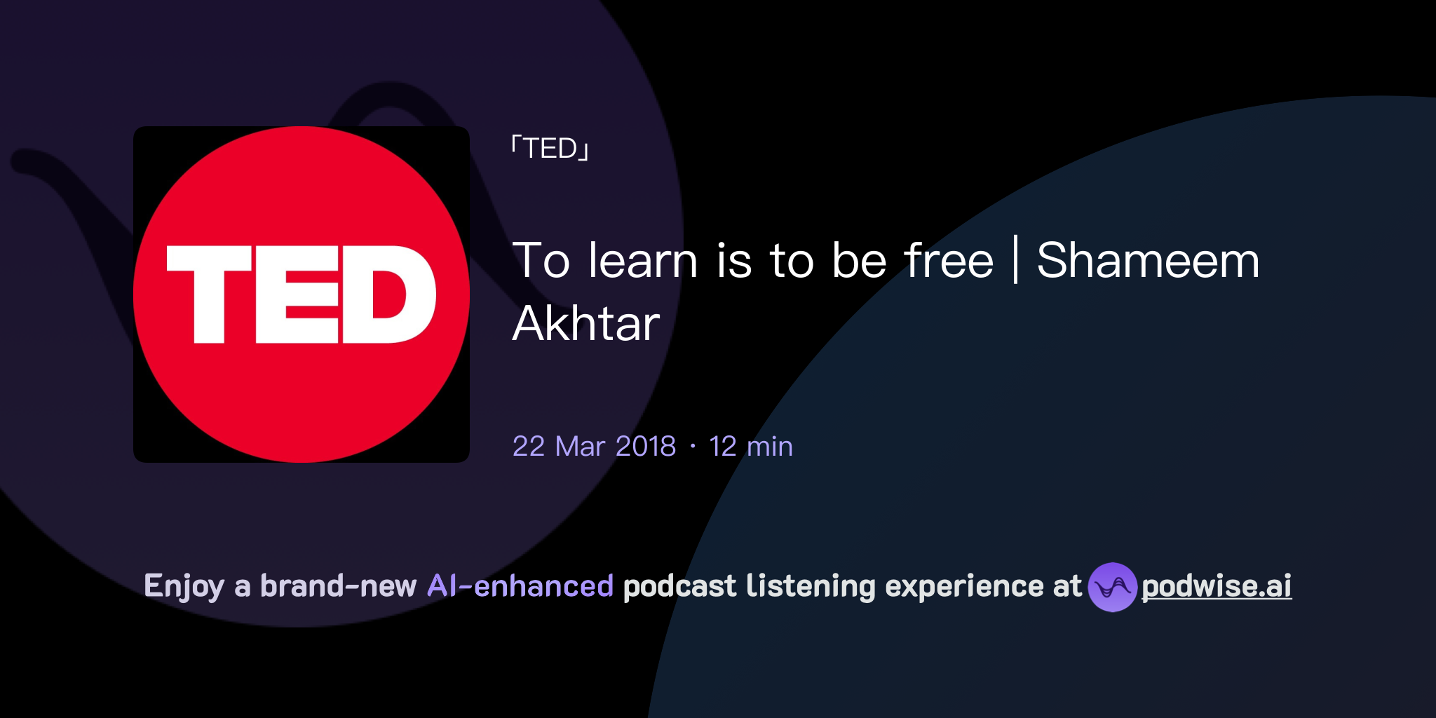To learn is to be free | Shameem Akhtar | TED | Podwise