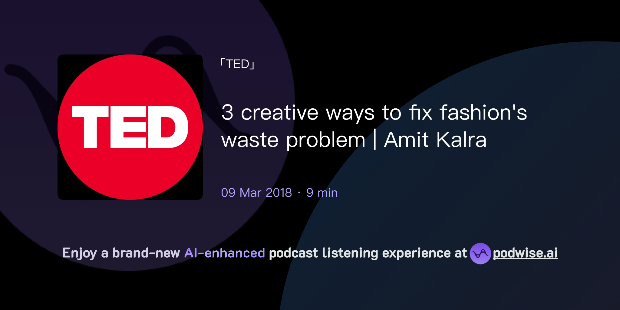 3 creative ways to fix fashion's waste problem | Amit Kalra | TED | Podwise