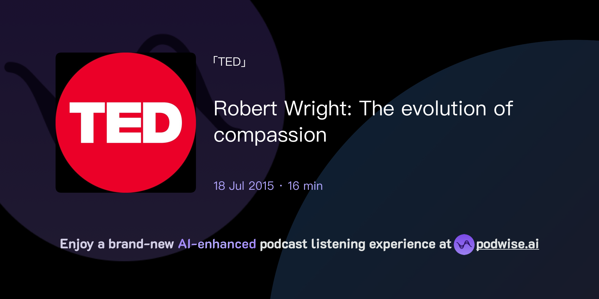 Robert Wright: The evolution of compassion | TED | Podwise