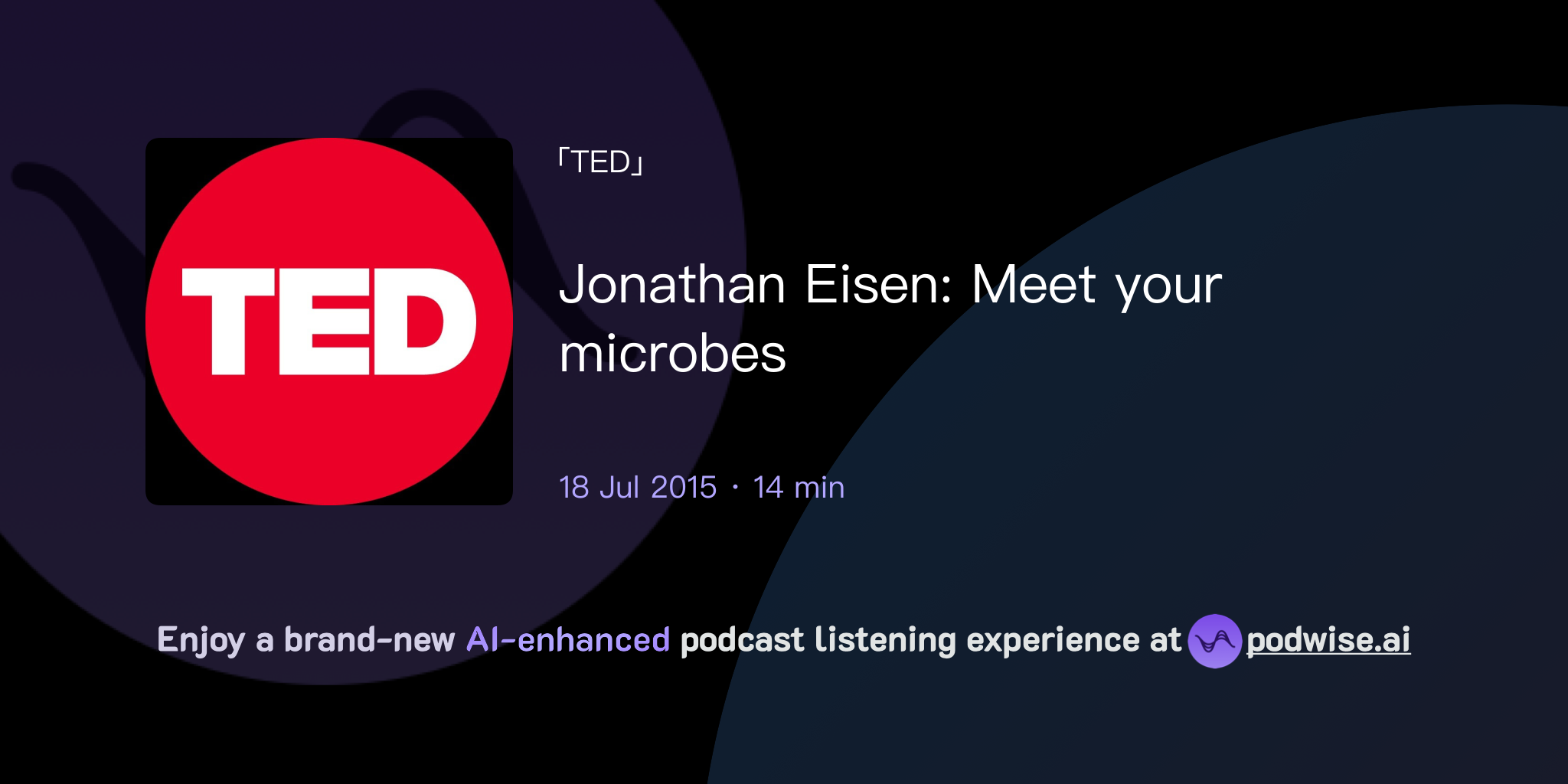 Jonathan Eisen: Meet your microbes | TED | Podwise