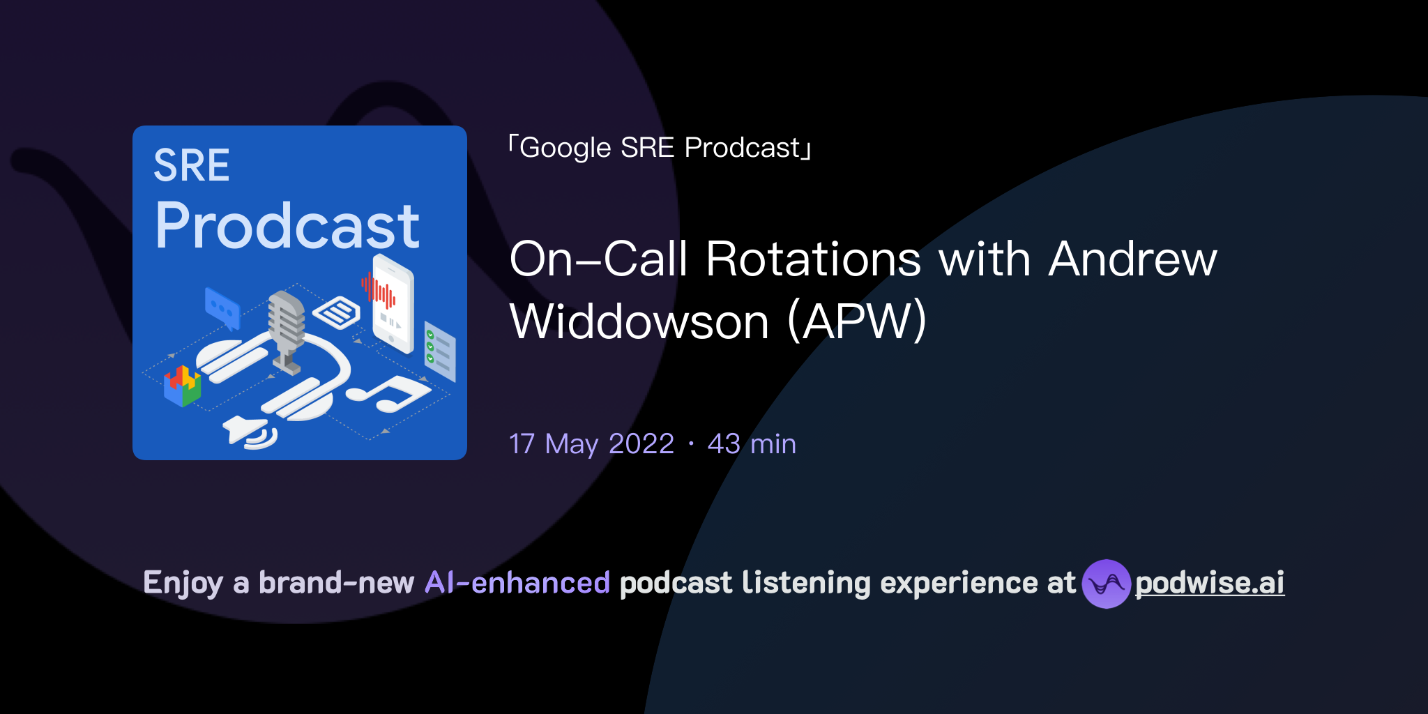 On-Call Rotations with Andrew Widdowson (APW) | Google SRE Prodcast ...