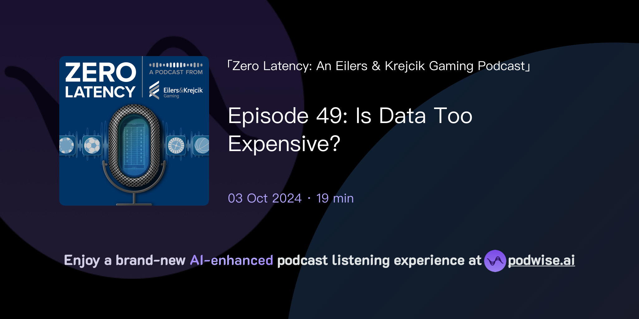 Episode 49: Is Data Too Expensive? | Zero Latency: An Eilers & Krejcik Gaming Podcast | Podwise