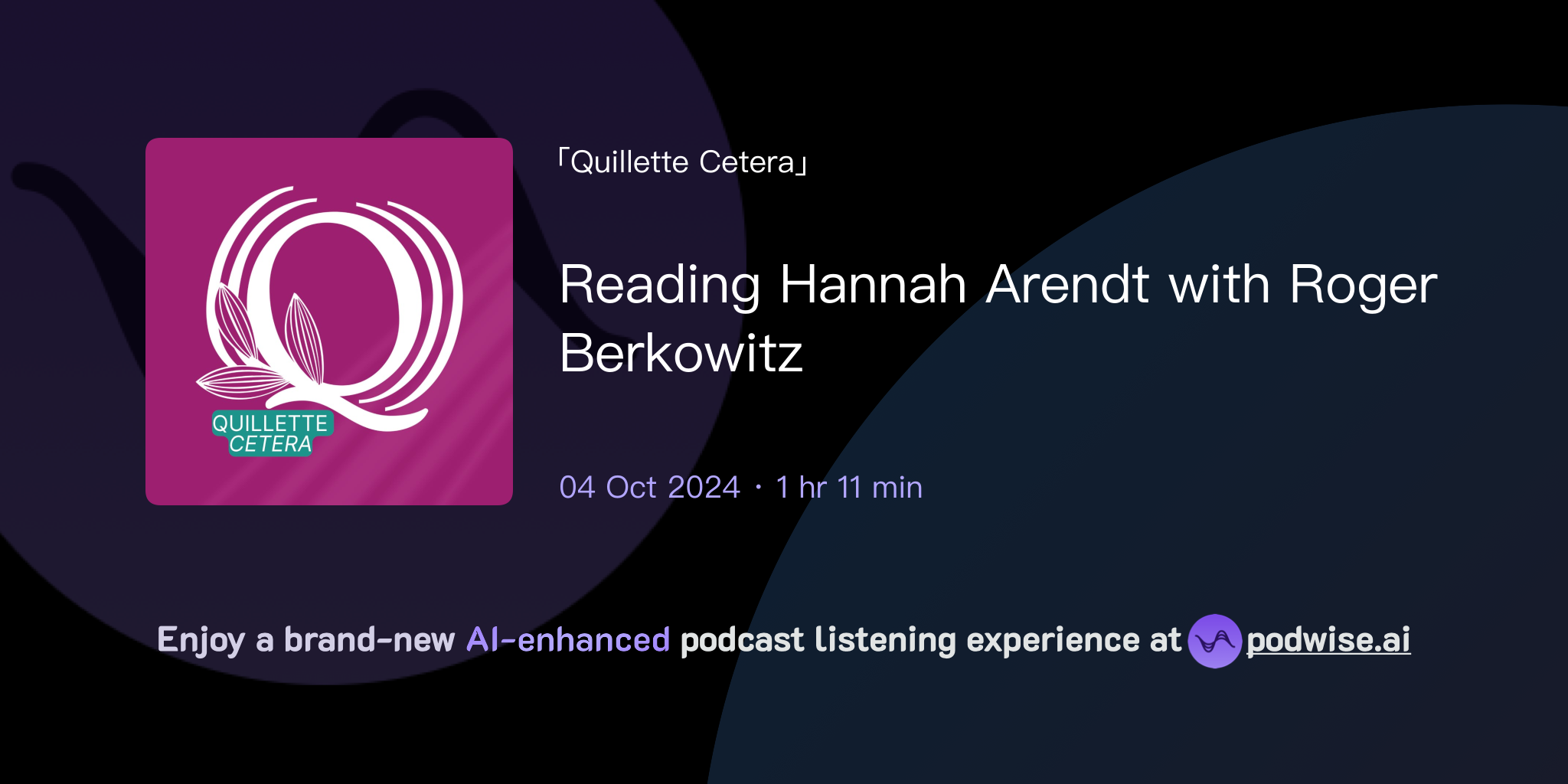 Reading Hannah Arendt with Roger Berkowitz | Quillette Cetera | Podwise