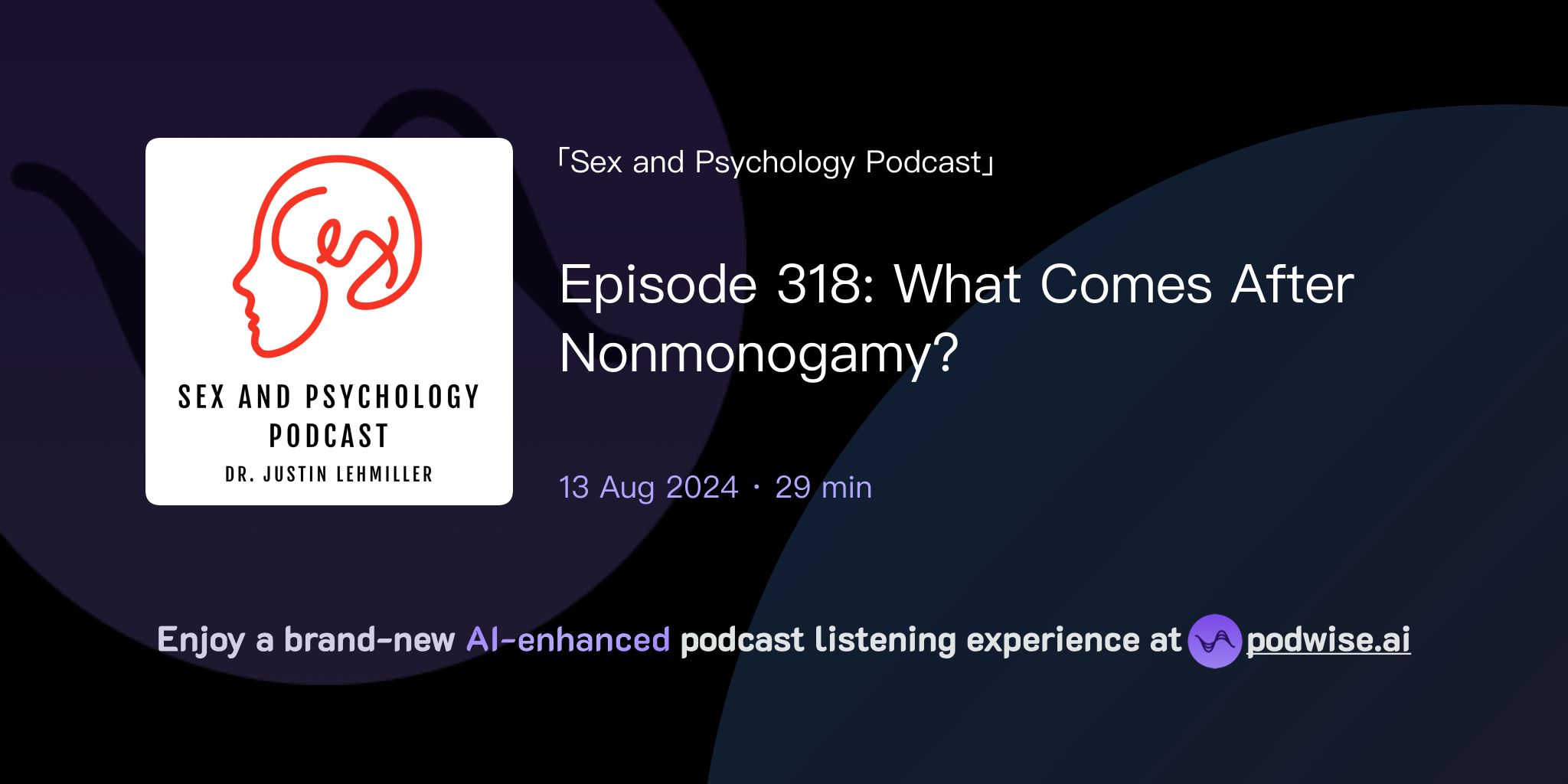 Episode 318: What Comes After Nonmonogamy? | Sex and Psychology Podcast | Podwise