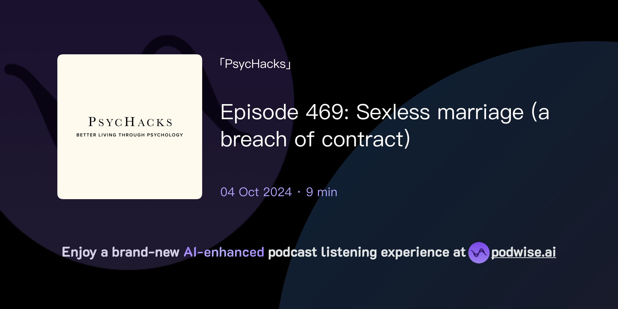 Episode 469: Sexless marriage (a breach of contract) | PsycHacks | Podwise