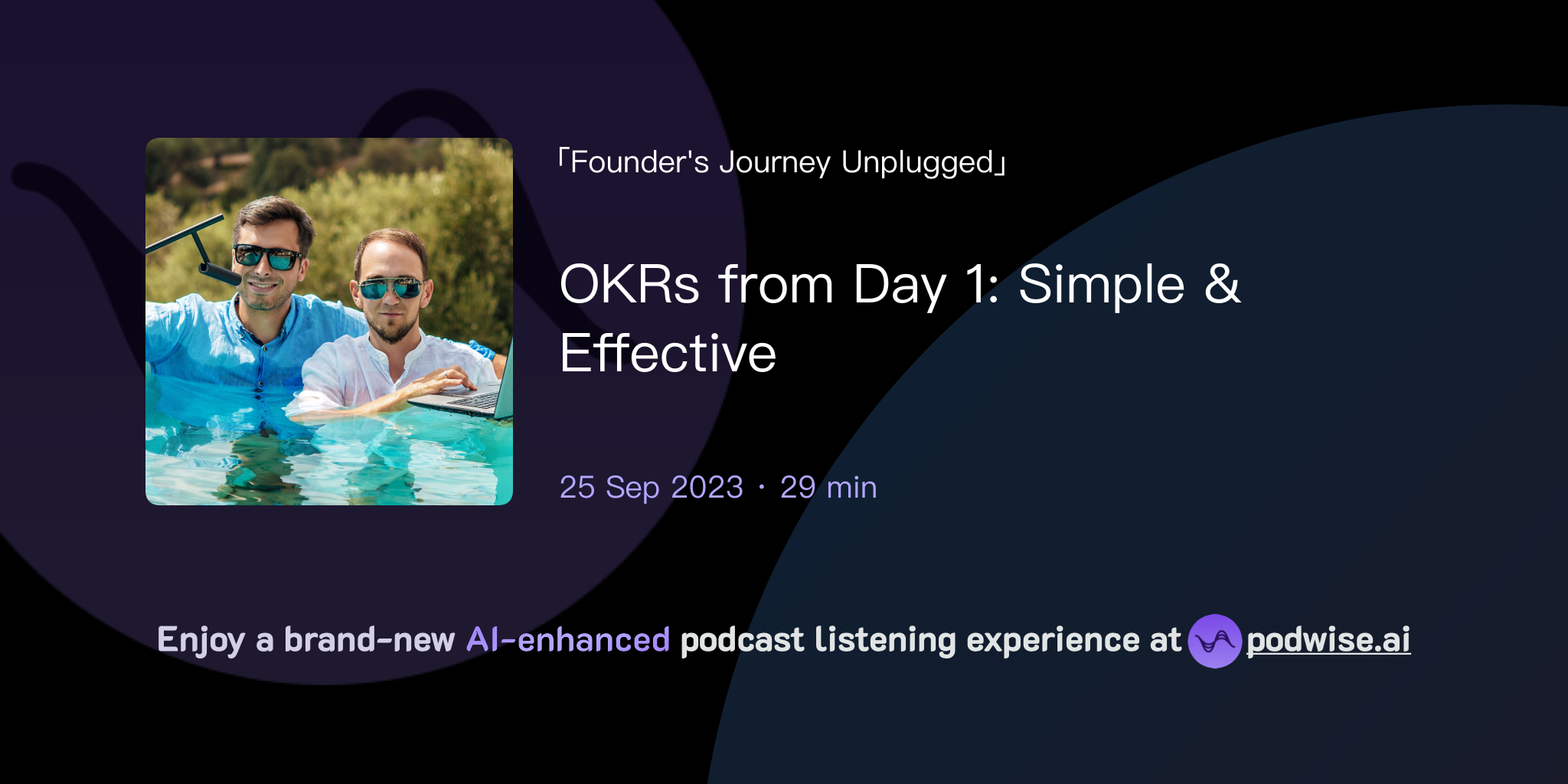 OKRs from Day 1: Simple & Effective | Founder's Journey Unplugged | Podwise