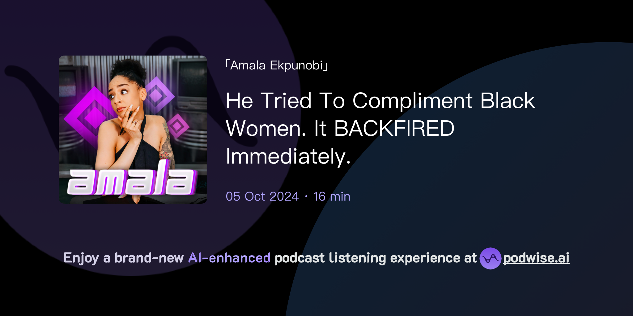 He Tried To Compliment Black Women. It BACKFIRED Immediately. | Amala Ekpunobi | Podwise