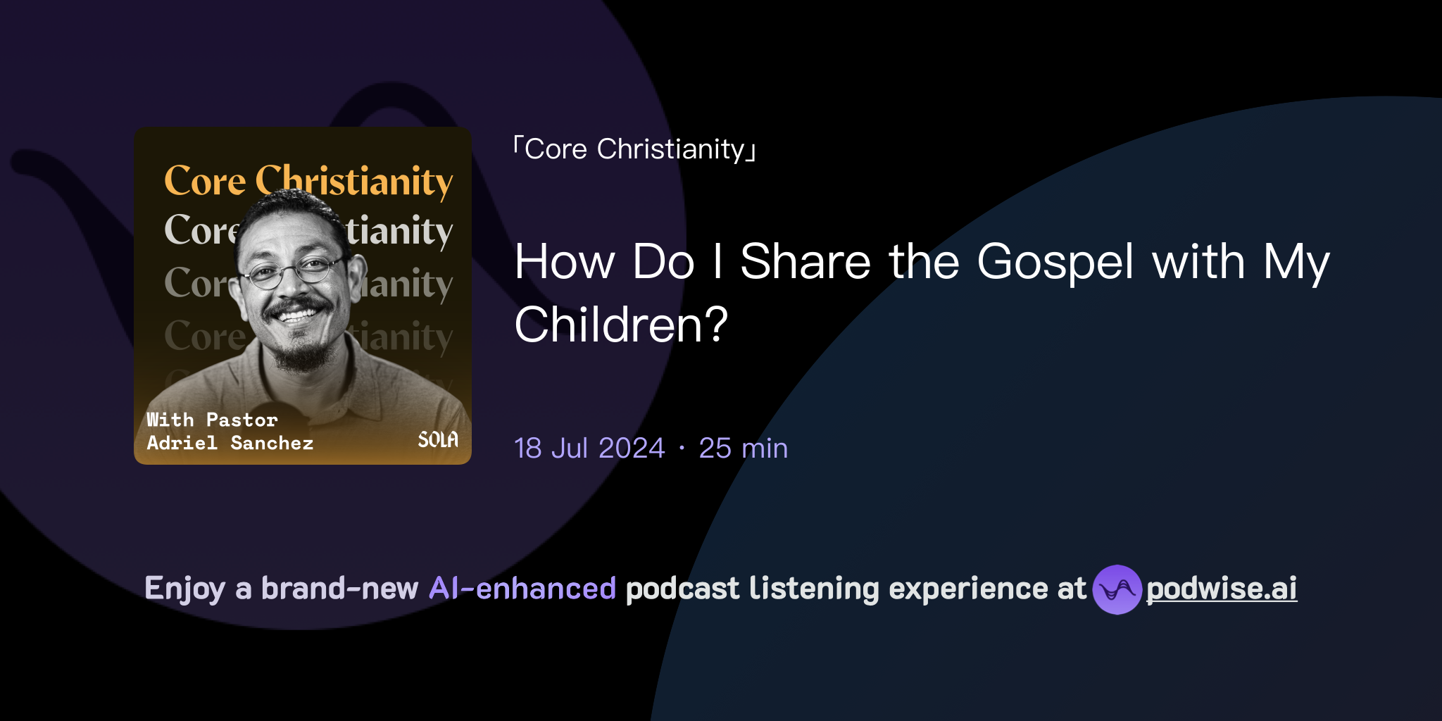 How Do I Share the Gospel with My Children? | Core Christianity | Podwise