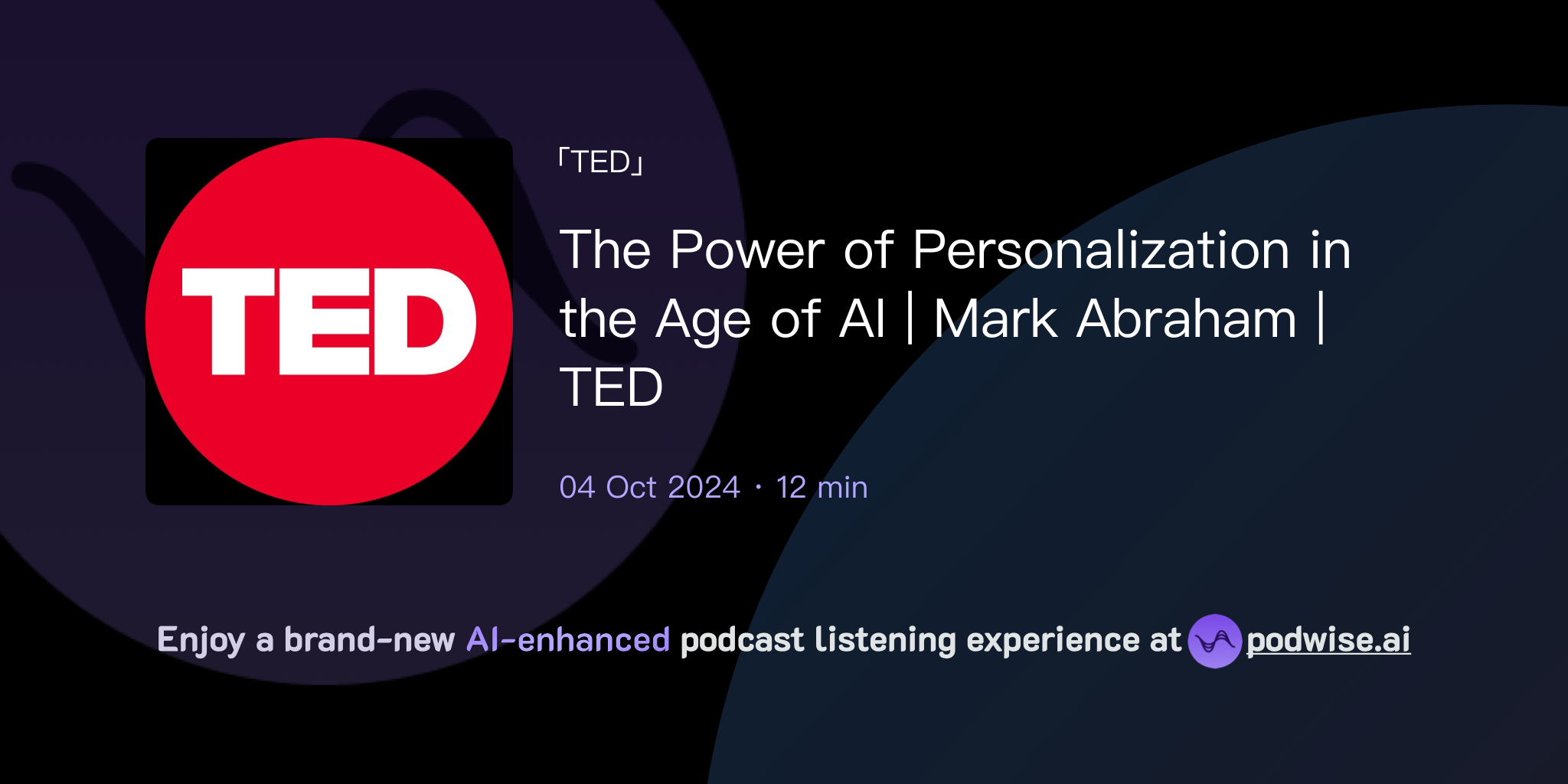 The Power of Personalization in the Age of AI | Mark Abraham | TED | TED | Podwise