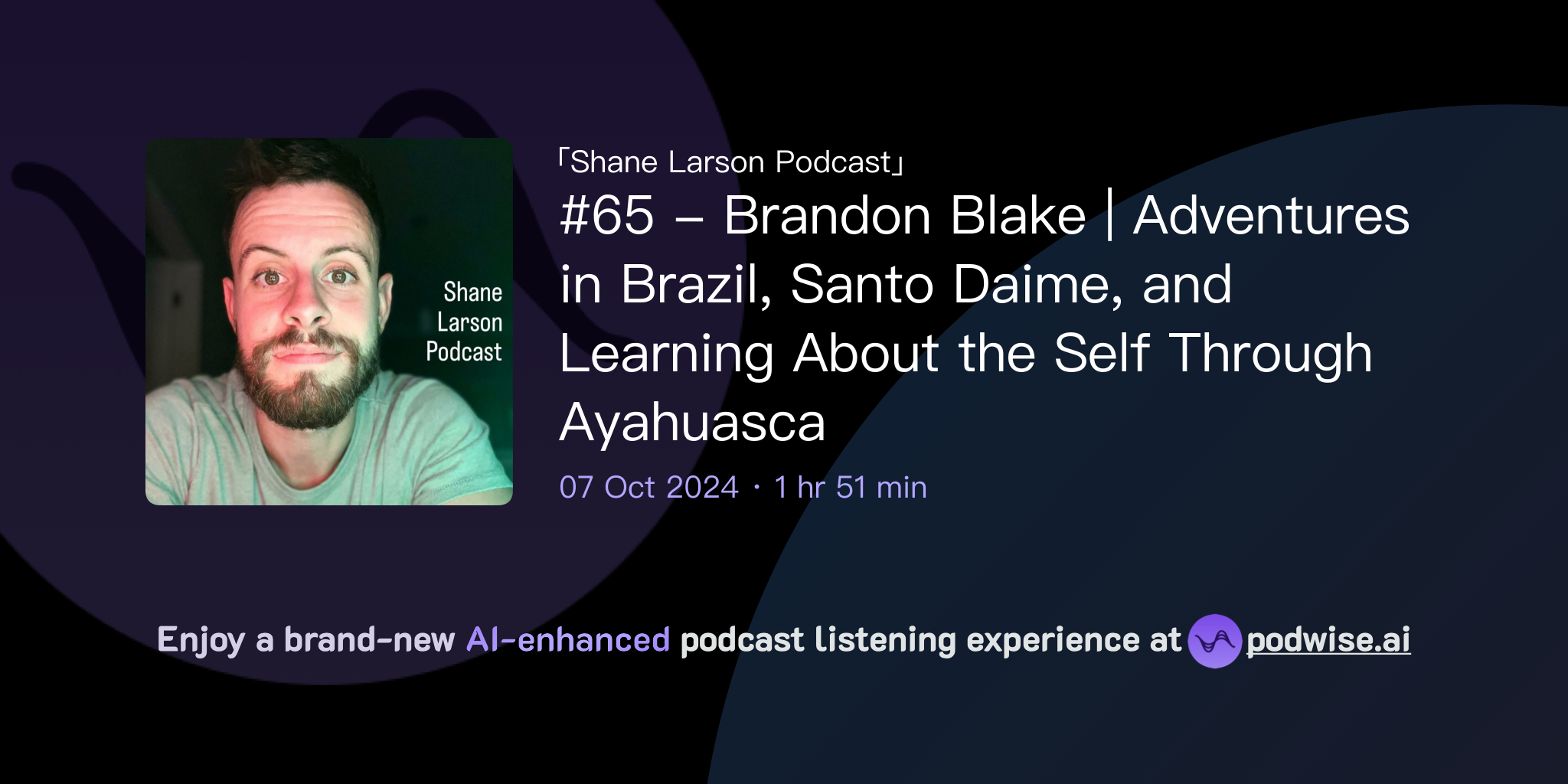 #65 - Brandon Blake | Adventures in Brazil, Santo Daime, and Learning About the Self Through ...