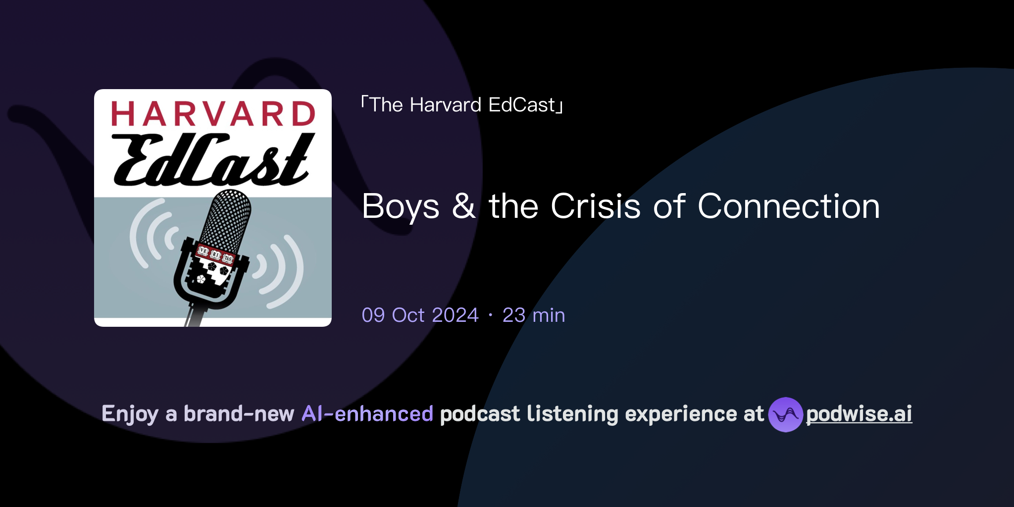 Boys & the Crisis of Connection | The Harvard EdCast | Podwise
