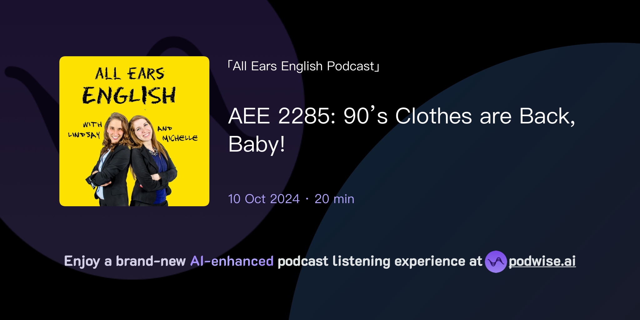 AEE 2285: 90’s Clothes are Back, Baby! | All Ears English Podcast | Podwise