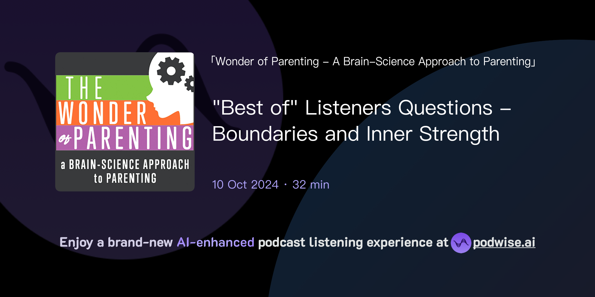 "Best of" Listeners Questions - Boundaries and Inner Strength | Wonder of Parenting - A Brain ...