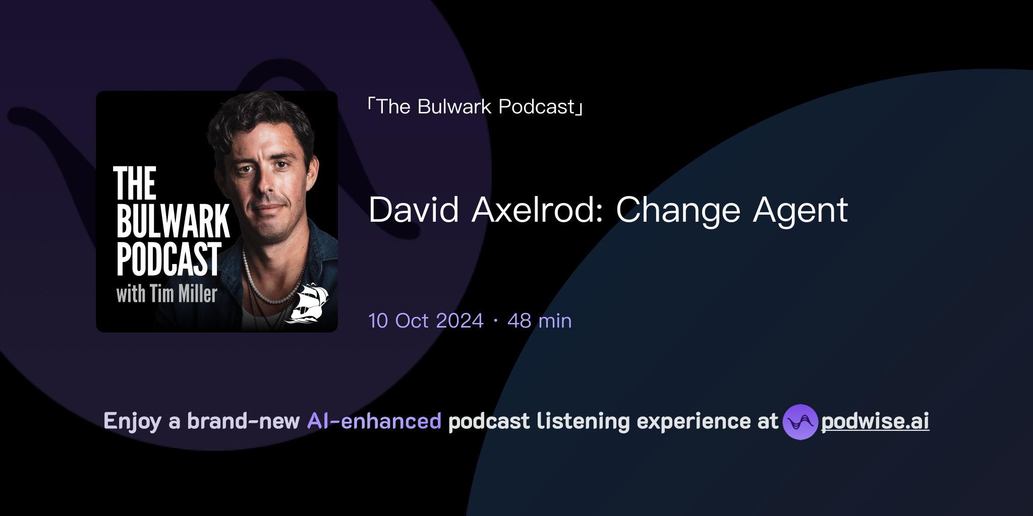 David Axelrod: Change Agent | The Bulwark Podcast | Podwise