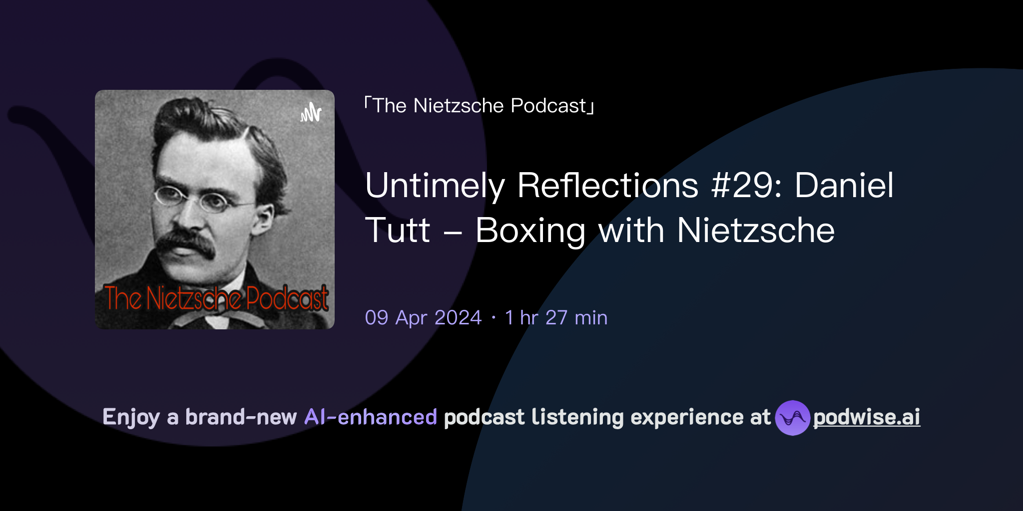 Untimely Reflections #29: Daniel Tutt - Boxing with Nietzsche | The Nietzsche Podcast | Podwise