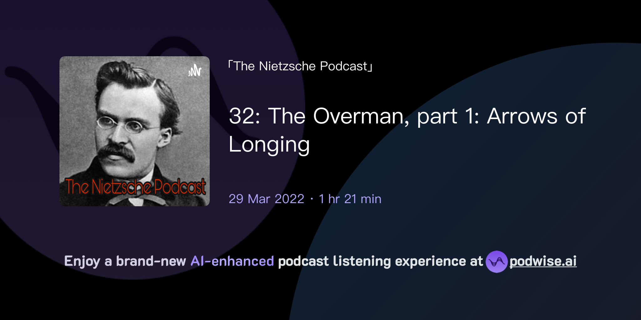 32: The Overman, part 1: Arrows of Longing | The Nietzsche Podcast | Podwise