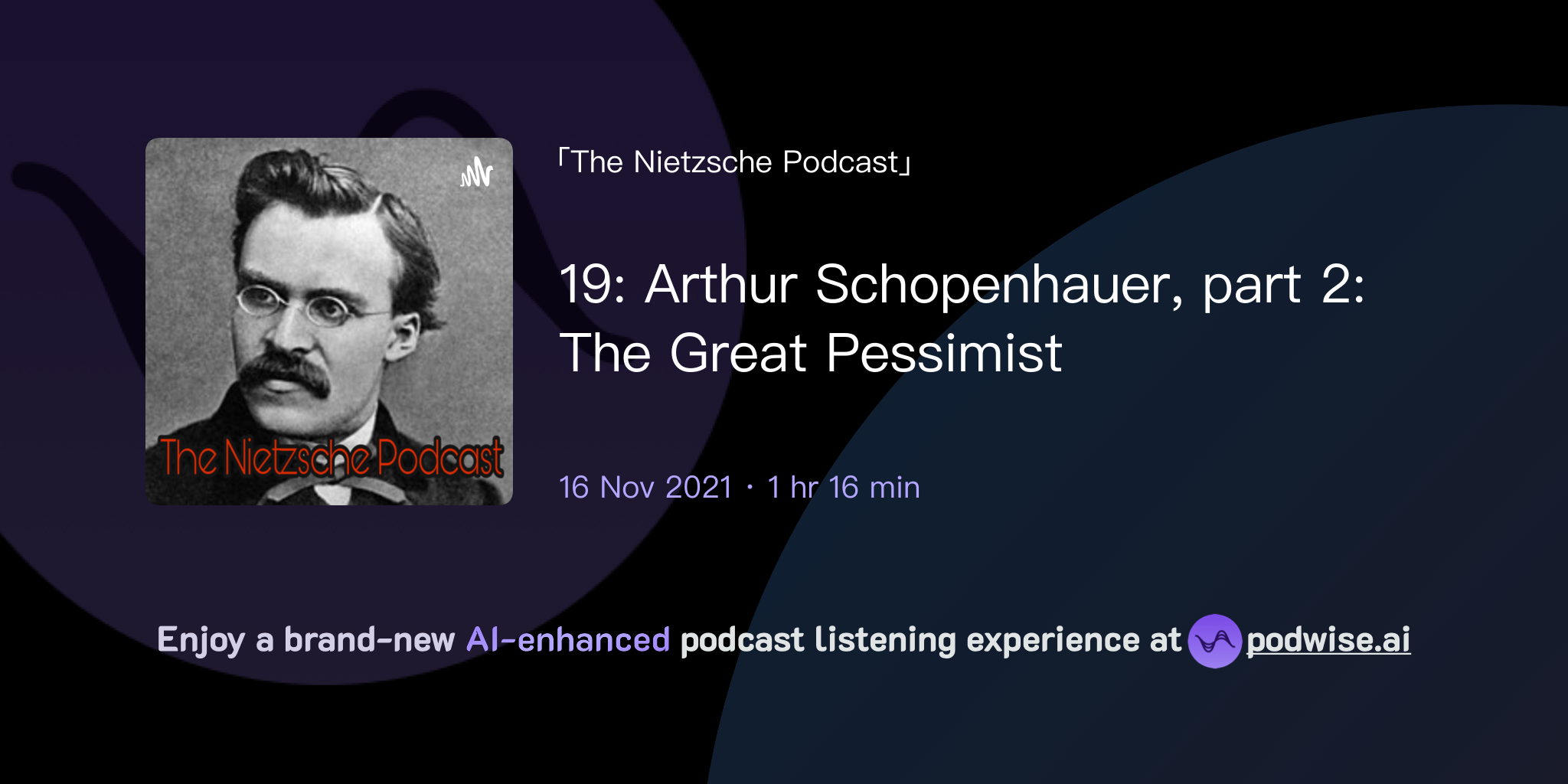 19: Arthur Schopenhauer, part 2: The Great Pessimist | The Nietzsche Podcast | Podwise