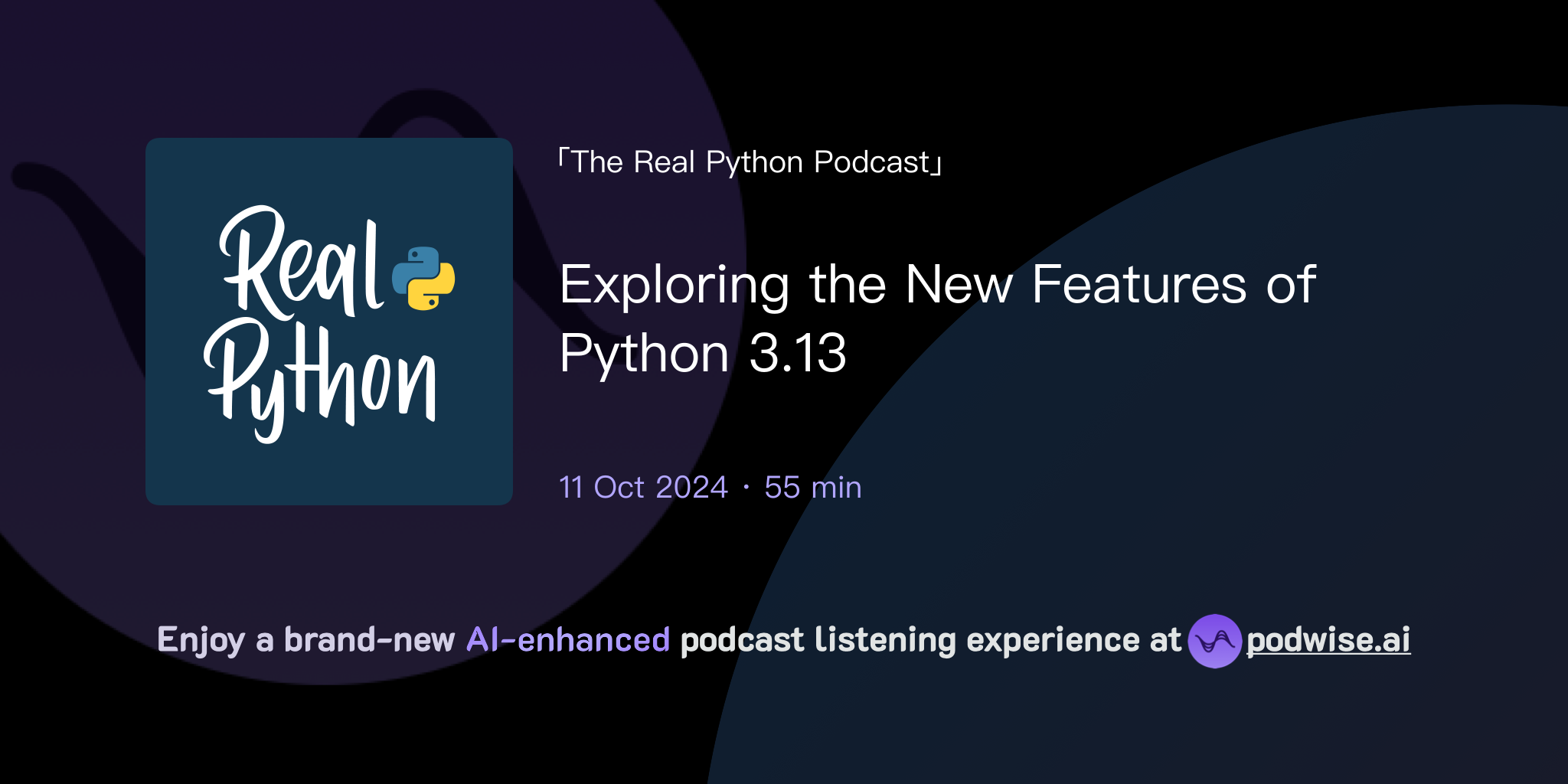 Exploring the New Features of Python 3.13 | The Real Python Podcast | Podwise