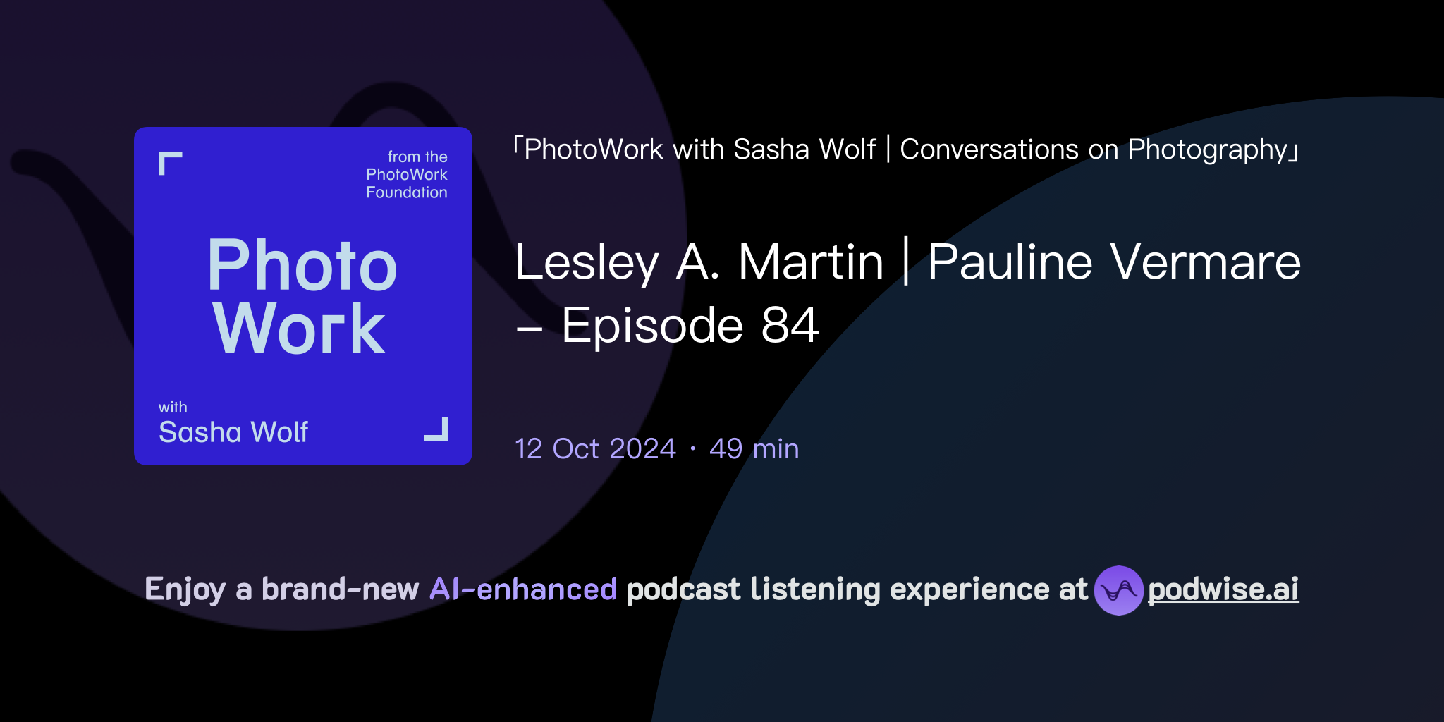 Lesley A. Martin | Pauline Vermare - Episode 84 | PhotoWork with Sasha Wolf | Podwise