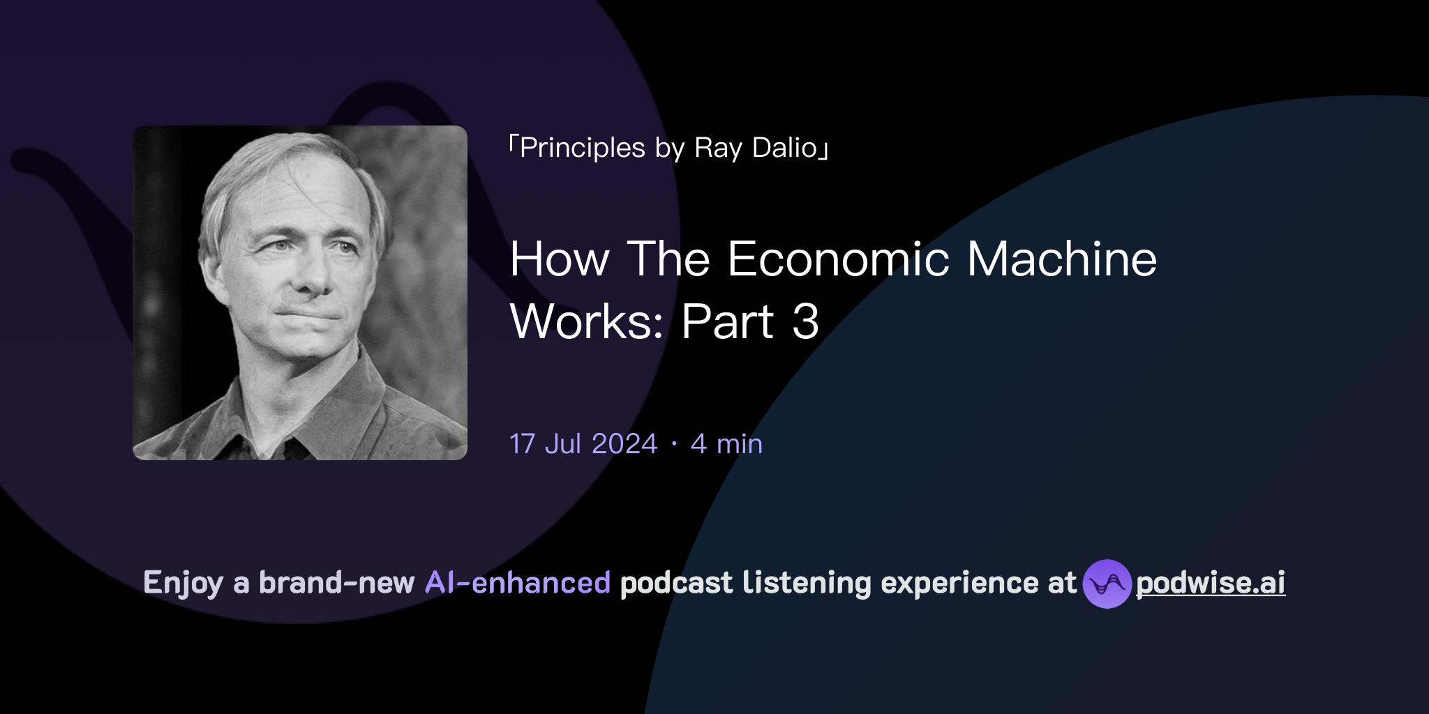 How The Economic Machine Works: Part 3 | Principles by Ray Dalio | Podwise