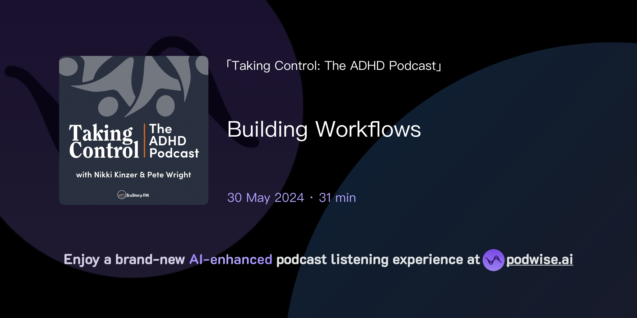 Building Workflows | Taking Control: The ADHD Podcast | Podwise