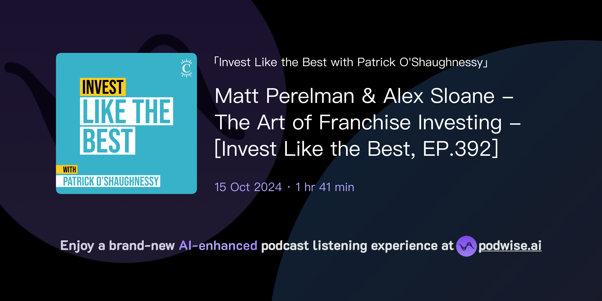 Matt Perelman & Alex Sloane - The Art of Franchise Investing - [Invest Like the Best, EP.392 ...