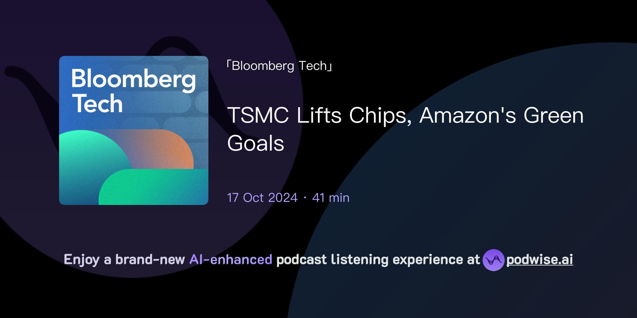 TSMC Lifts Chips, Amazon's Green Goals | Bloomberg Tech | Podwise