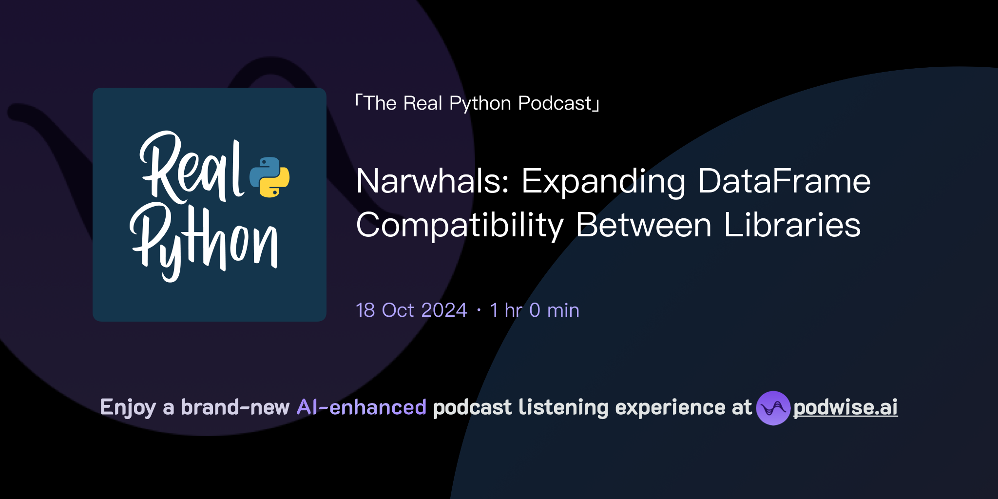 Narwhals: Expanding DataFrame Compatibility Between Libraries | The Real Python Podcast | Podwise