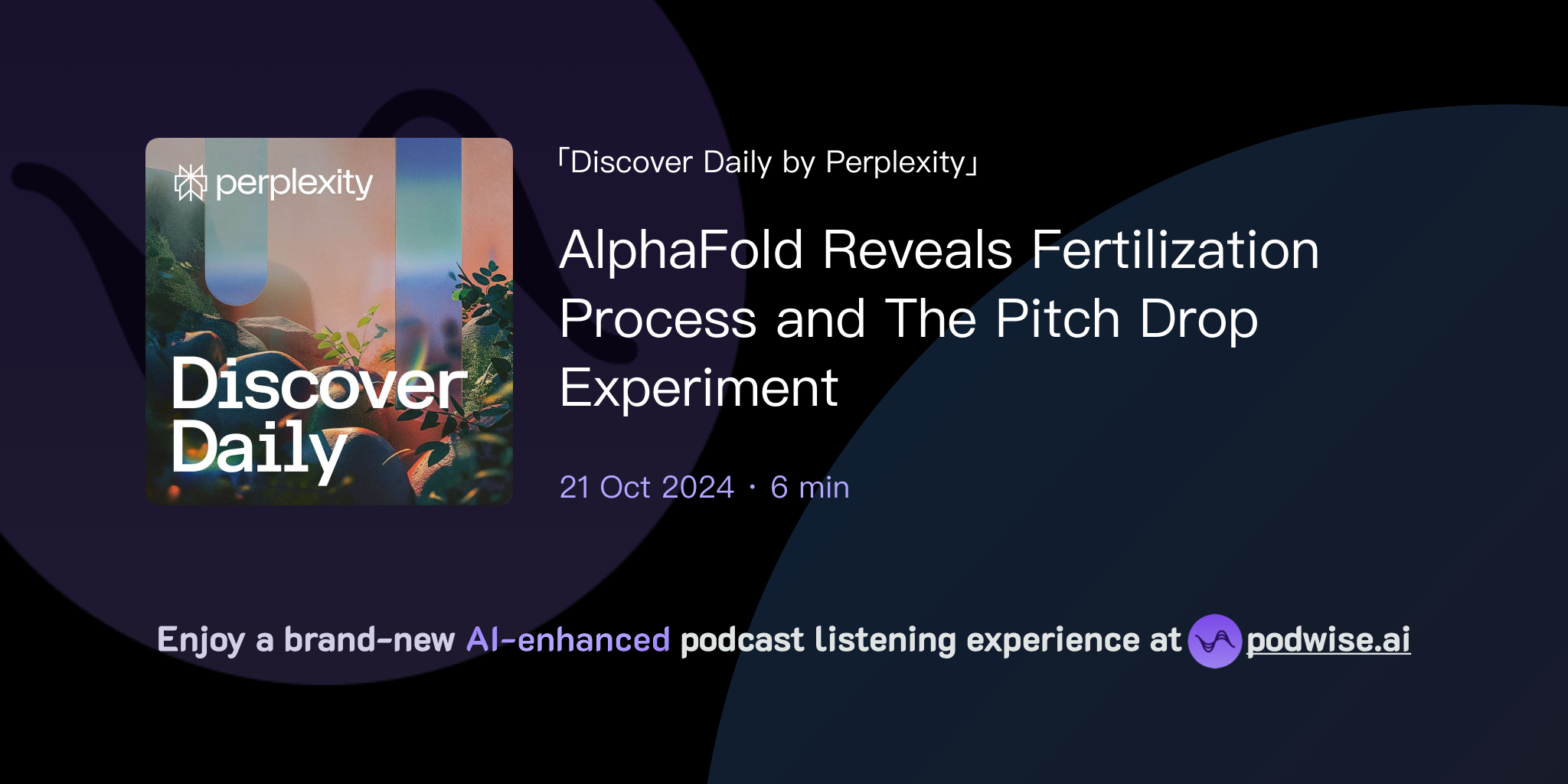 AlphaFold Reveals Fertilization Process and The Pitch Drop Experiment | Discover Daily by ...