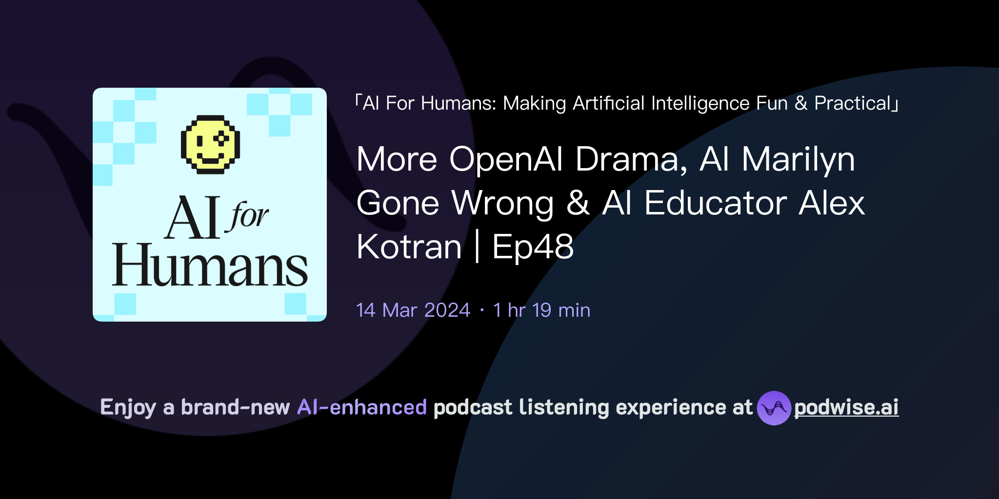 More OpenAI Drama, AI Marilyn Gone Wrong & AI Educator Alex Kotran | Ep48 | AI For Humans ...