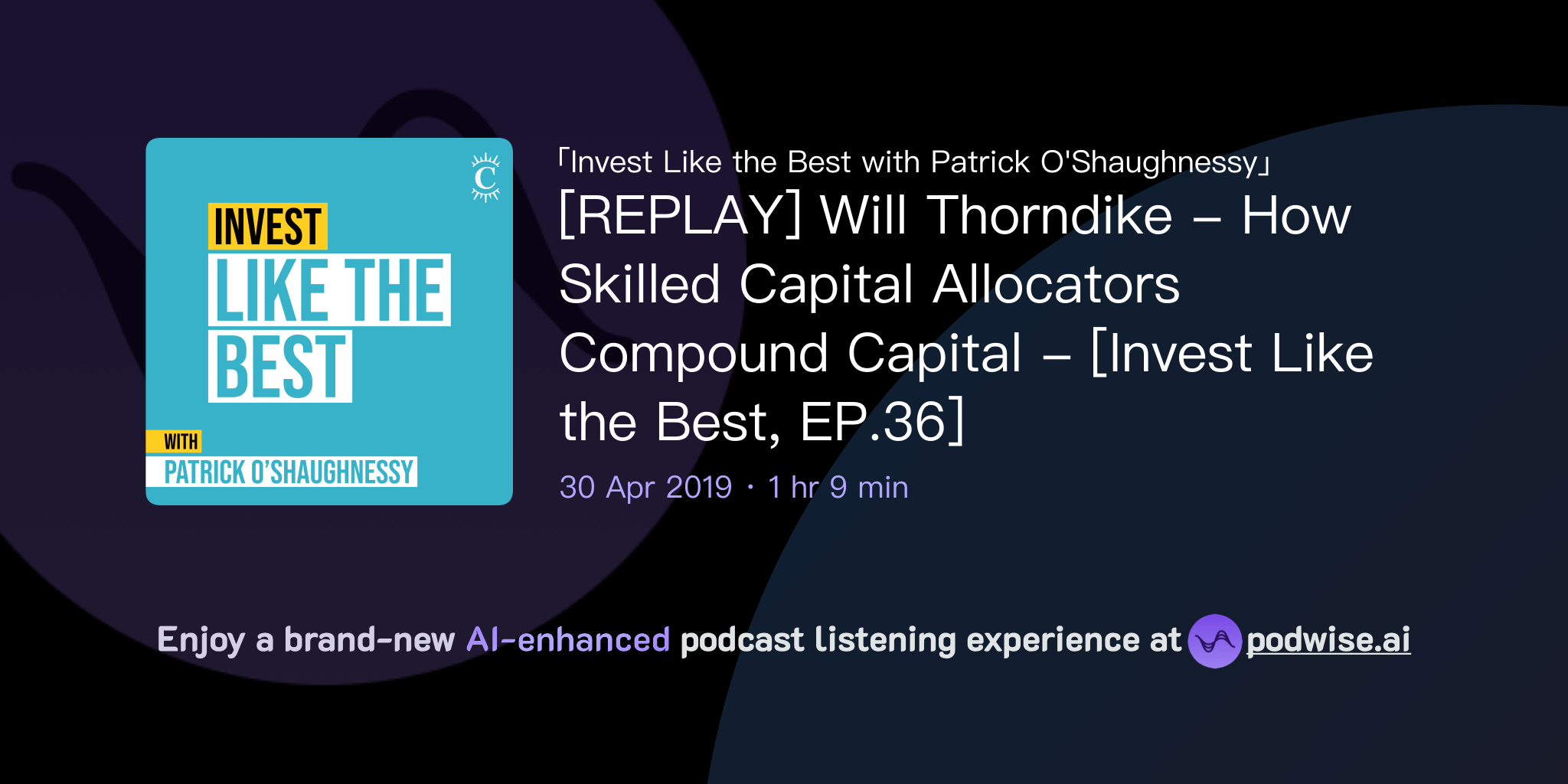 [REPLAY] Will Thorndike - How Skilled Capital Allocators Compound Capital - [Invest Like the ...