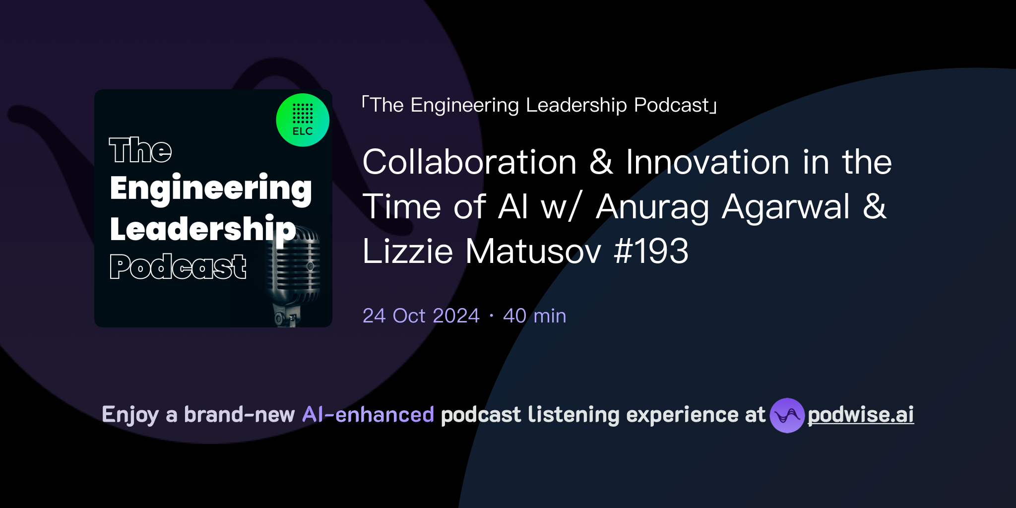 Collaboration & Innovation in the Time of AI w/ Anurag Agarwal & Lizzie Matusov #193 | The ...