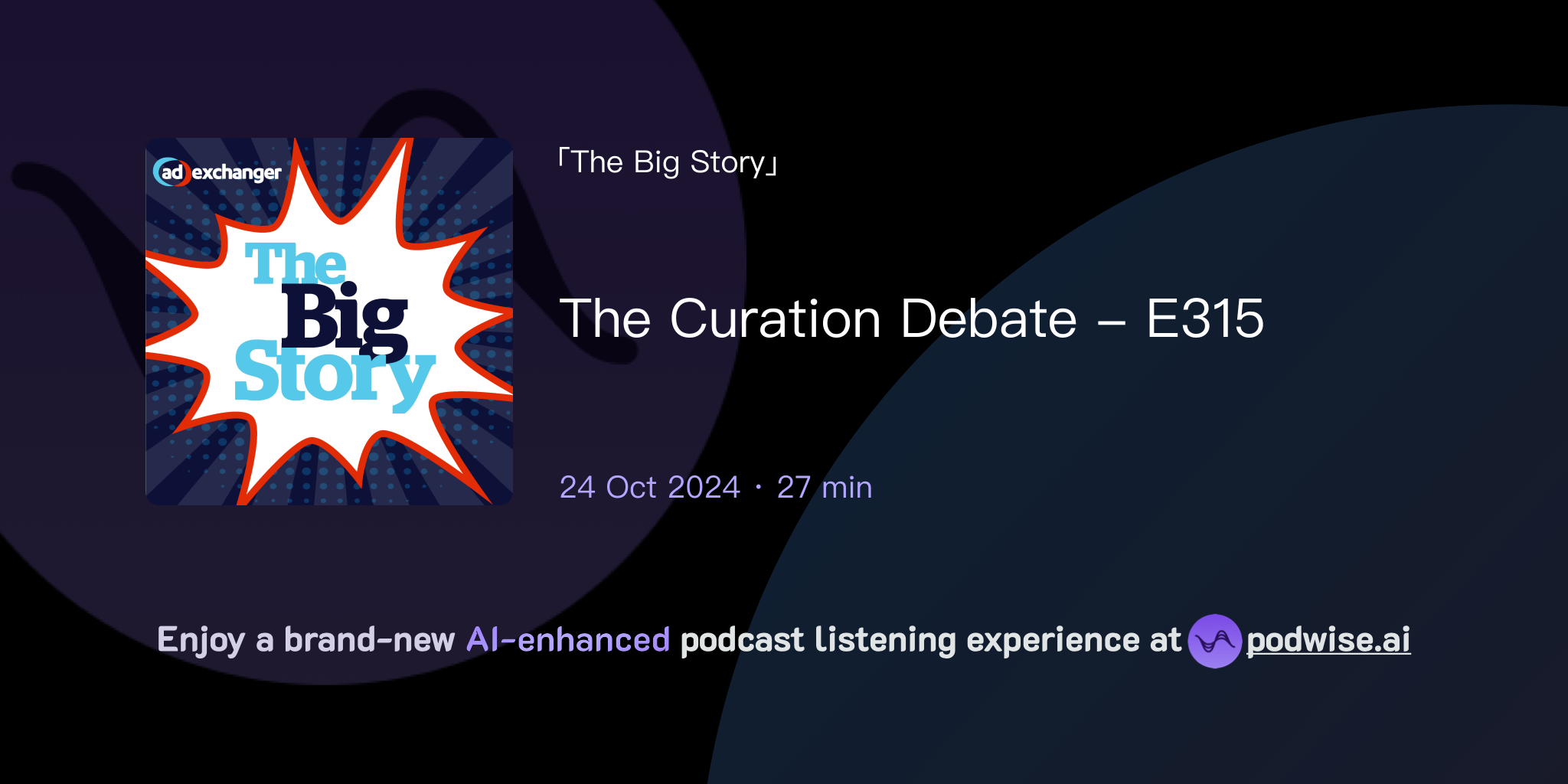 The Curation Debate - E315 | The Big Story | Podwise