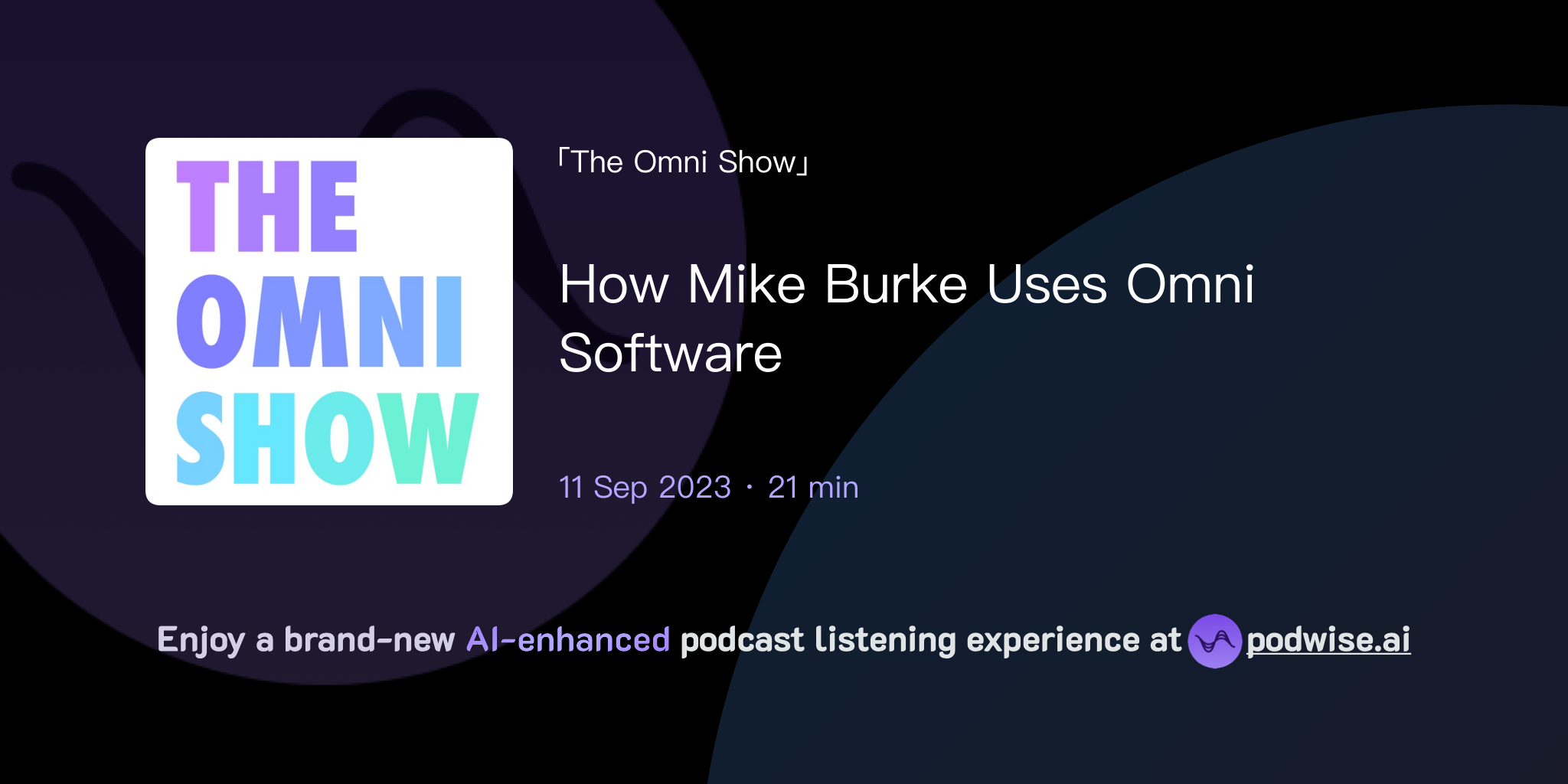How Mike Burke Uses Omni Software | The Omni Show | Podwise
