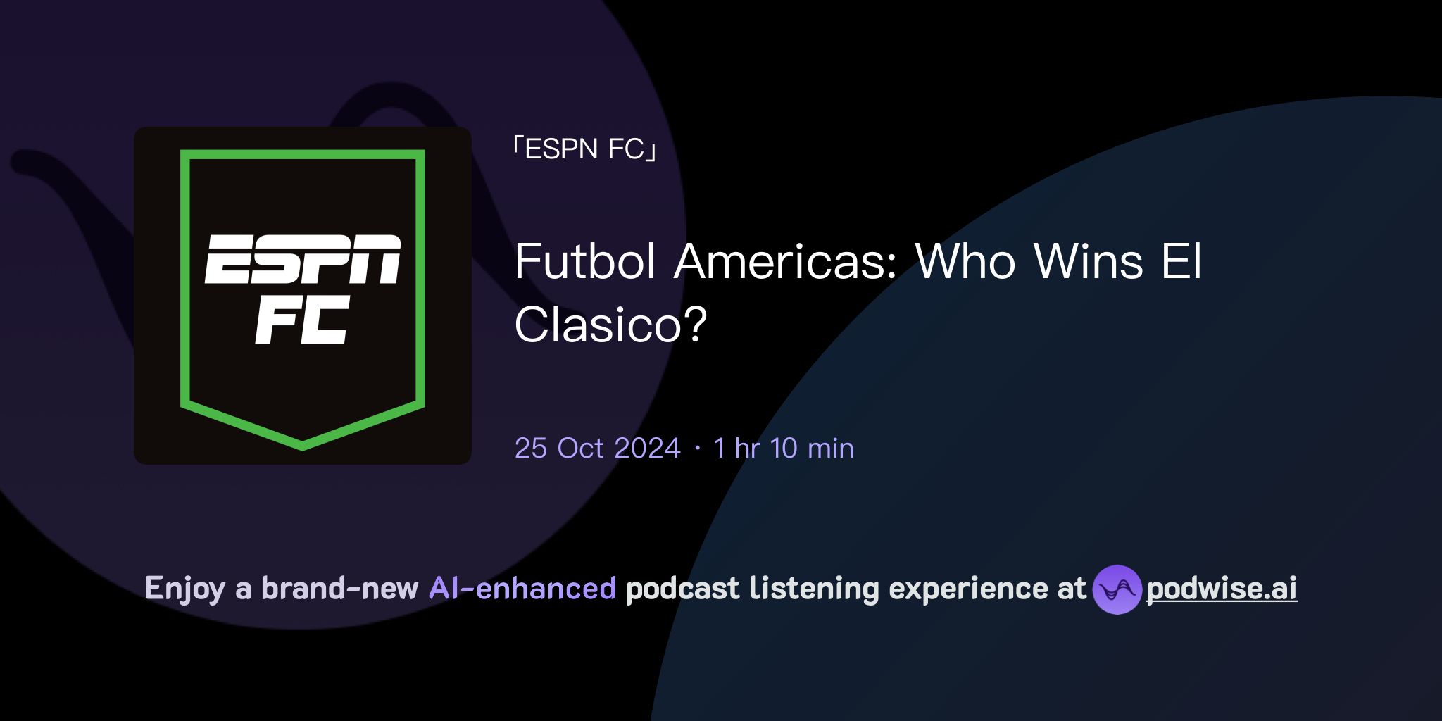 Futbol Americas: Who Wins El Clasico? | ESPN FC | Podwise