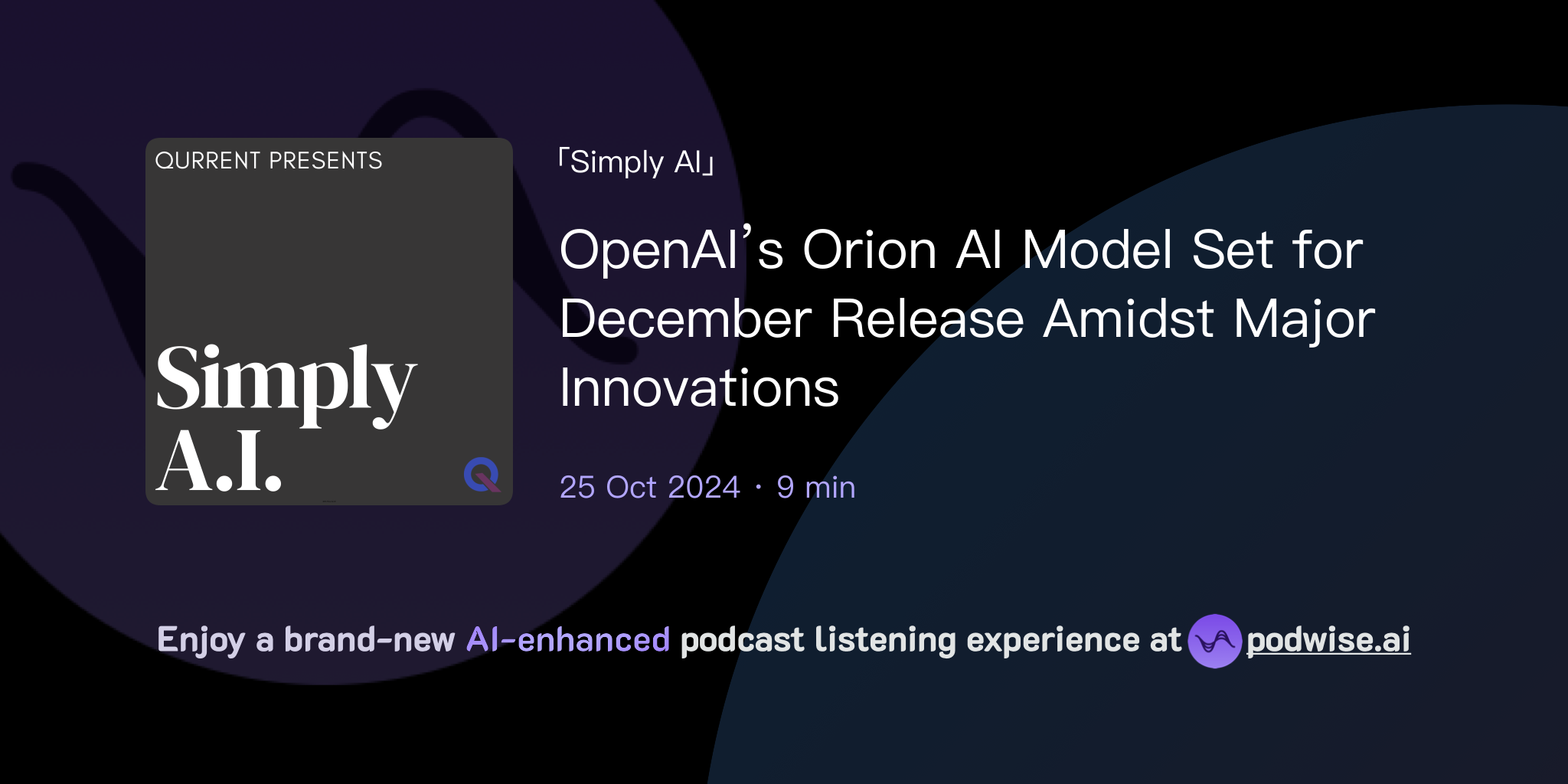 OpenAI’s Orion AI Model Set for December Release Amidst Major Innovations | Simply AI | Podwise