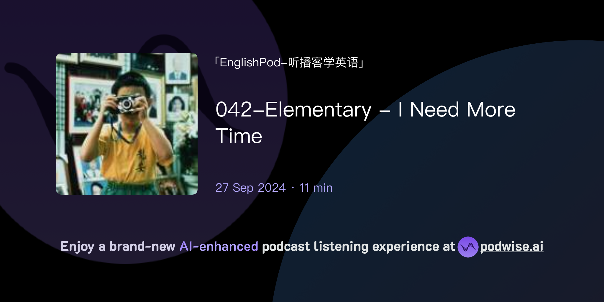 042-Elementary - I Need More Time | EnglishPod-听播客学英语 | Podwise
