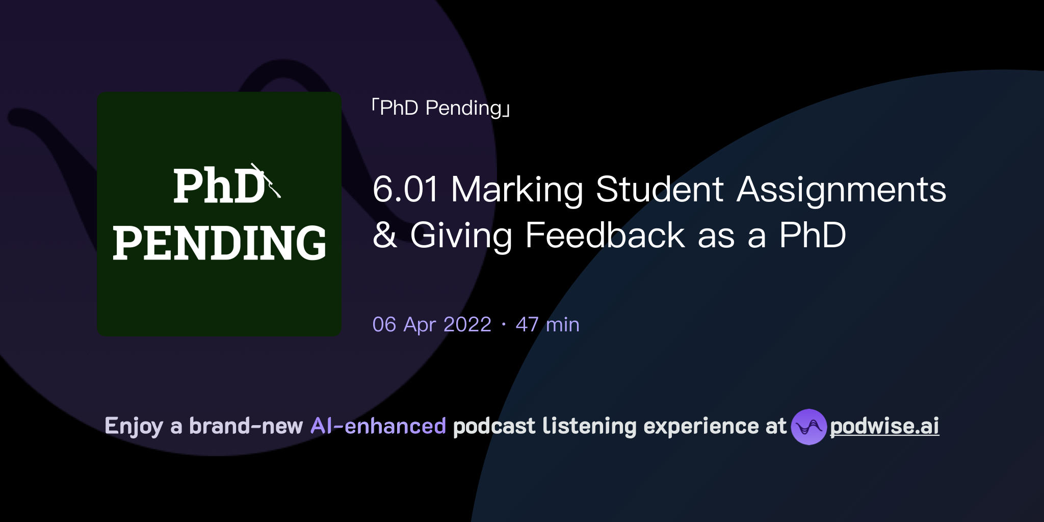 6.01 Marking Student Assignments & Giving Feedback as a PhD | PhD Pending | Podwise