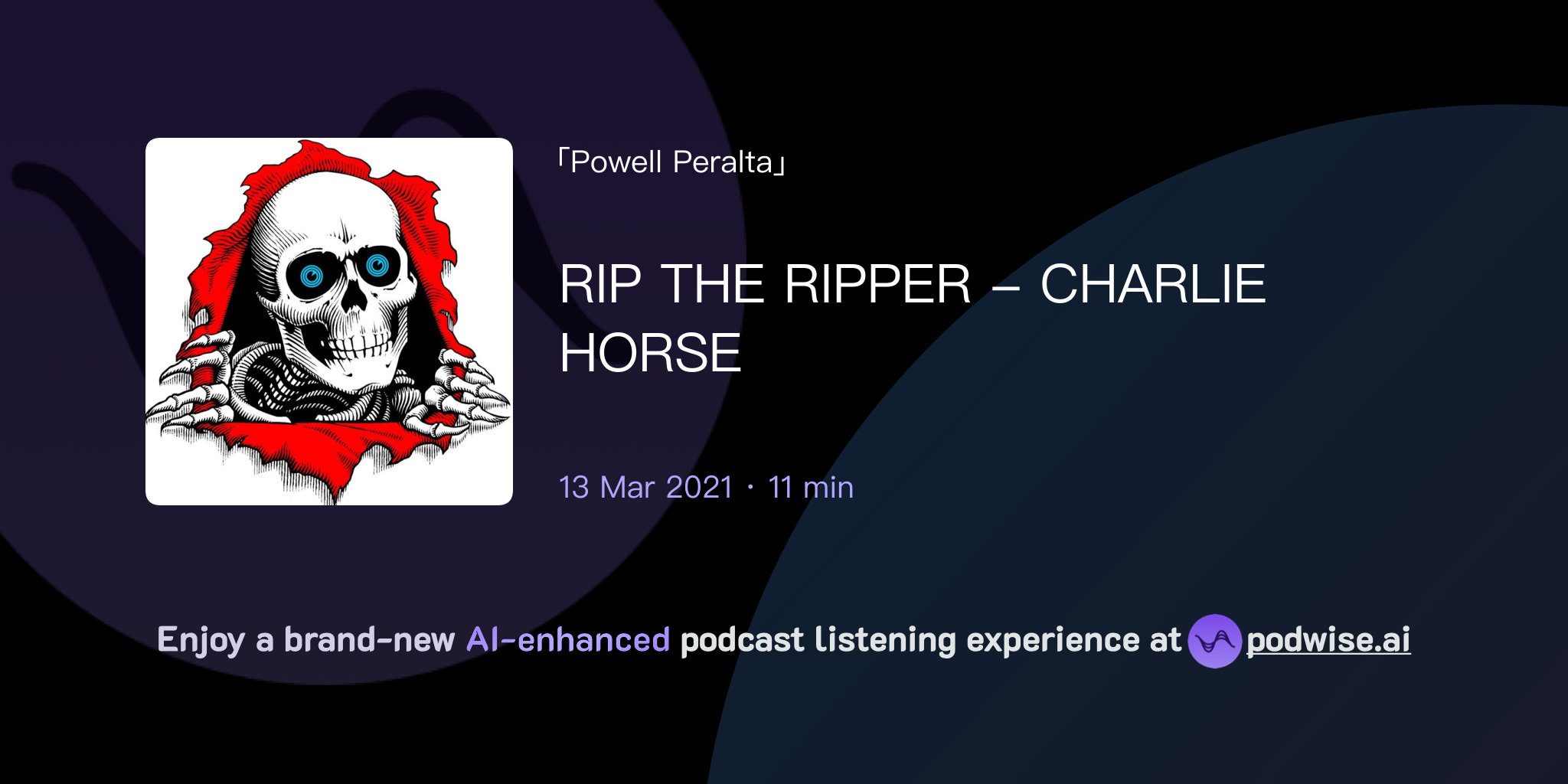 RIP THE RIPPER - CHARLIE HORSE | Powell Peralta | Podwise
