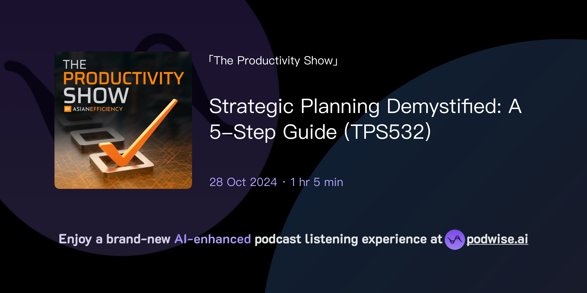 Strategic Planning Demystified: A 5-Step Guide (TPS532) | The Productivity Show | Podwise