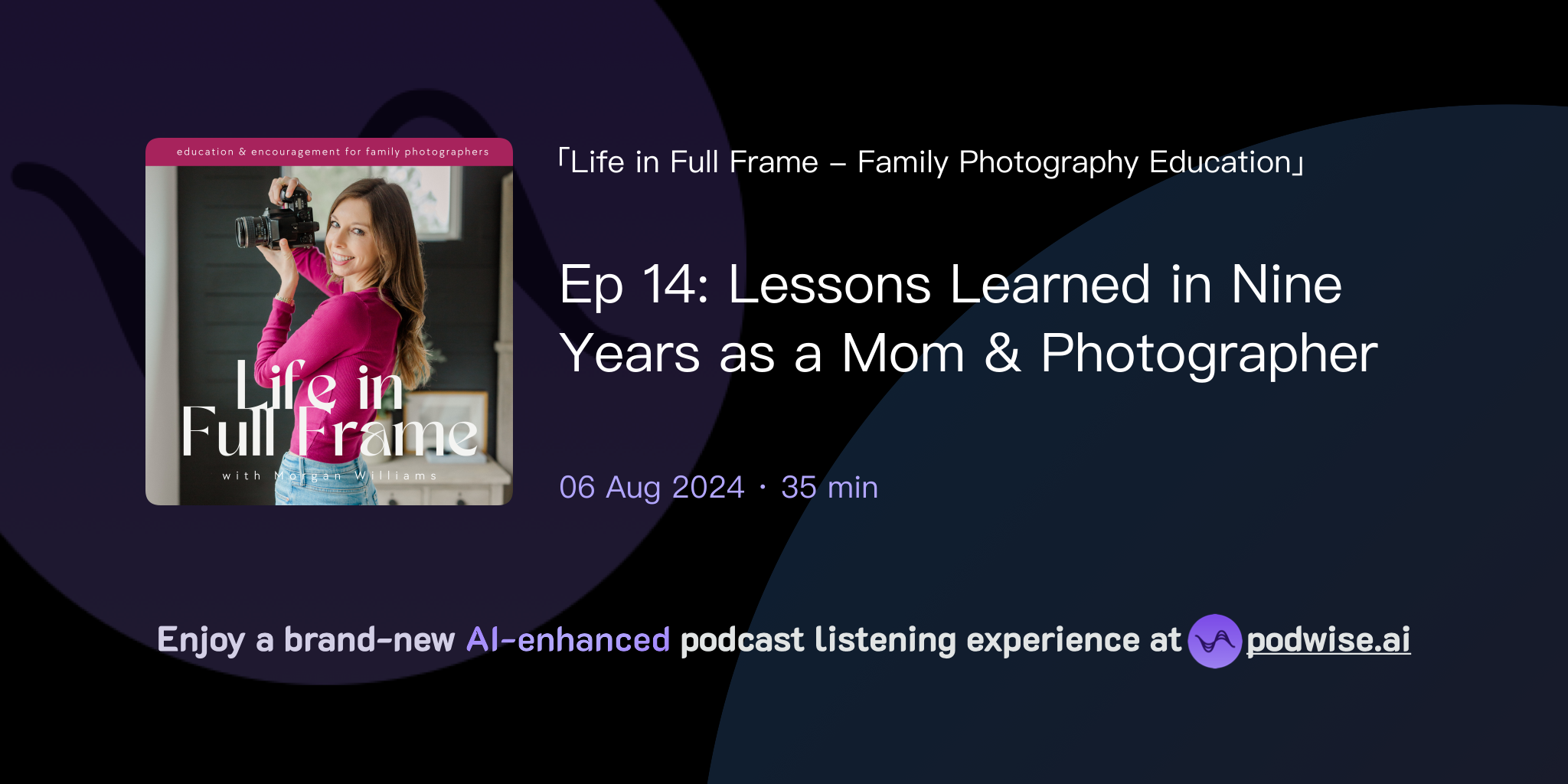 Ep 14: Lessons Learned in Nine Years as a Mom & Photographer | Life in Full Frame - Family ...