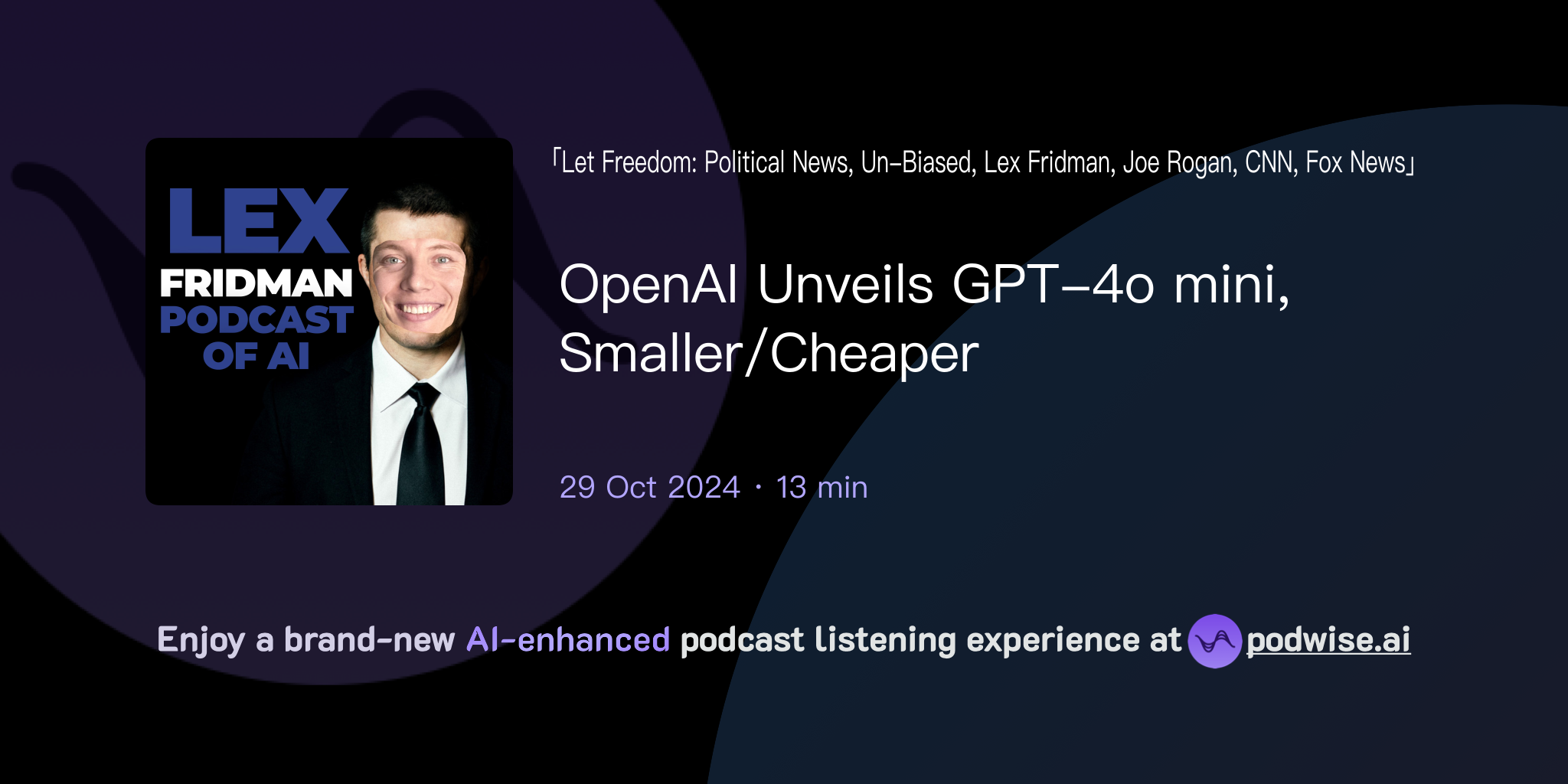 OpenAI Unveils GPT-4o mini, Smaller/Cheaper | Lex Fridman Podcast of AI | Podwise