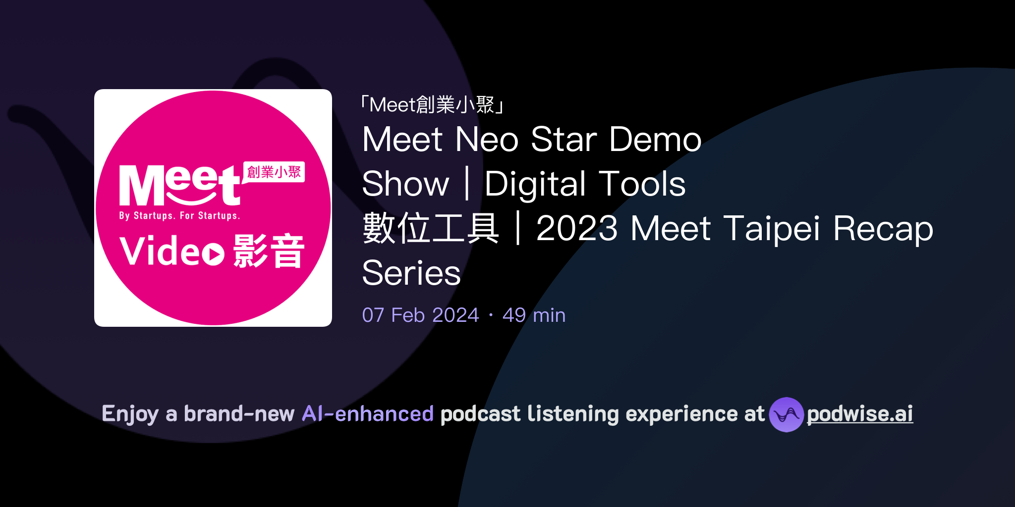 Meet Neo Star Demo Show｜Digital Tools 數位工具｜2023 Meet Taipei Recap Series | Meet創業小聚 | Podwise