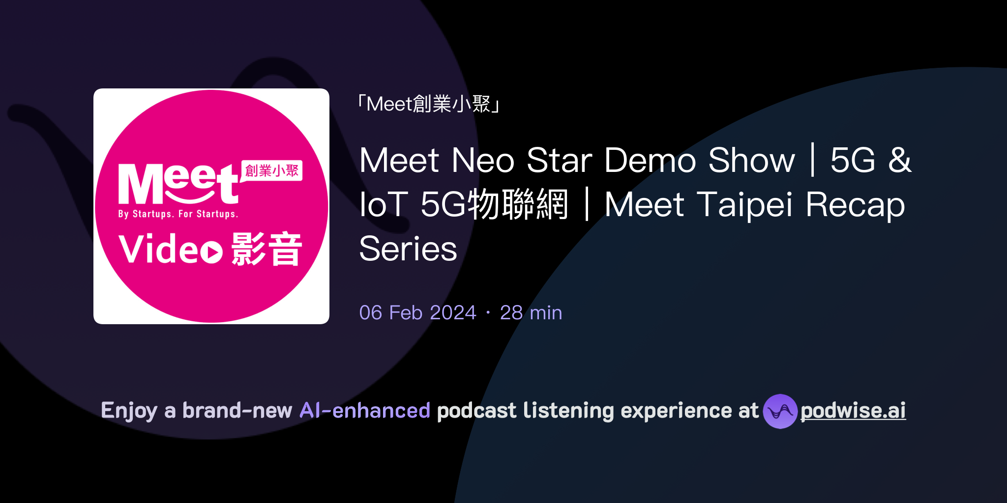 Meet Neo Star Demo Show｜5G & IoT 5G物聯網｜Meet Taipei Recap Series | Meet創業小聚 | Podwise