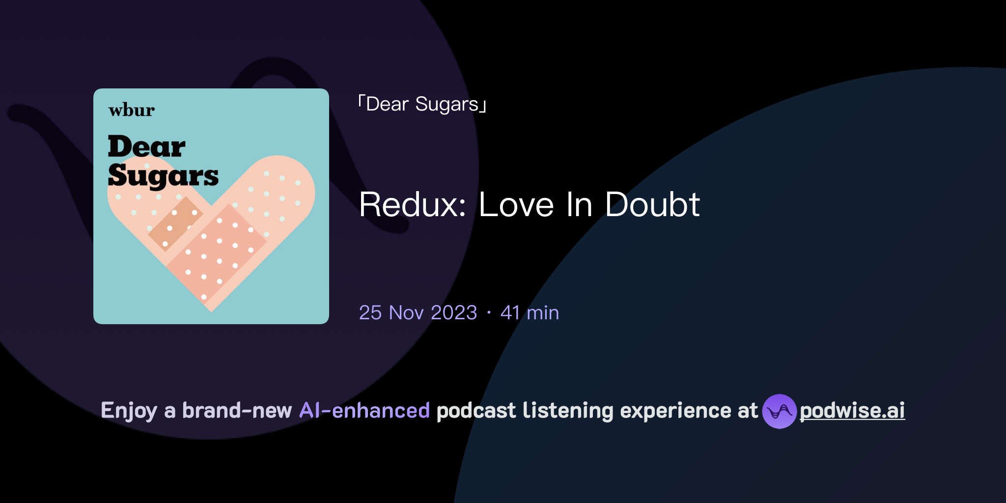Redux: Love In Doubt | Dear Sugars | Podwise